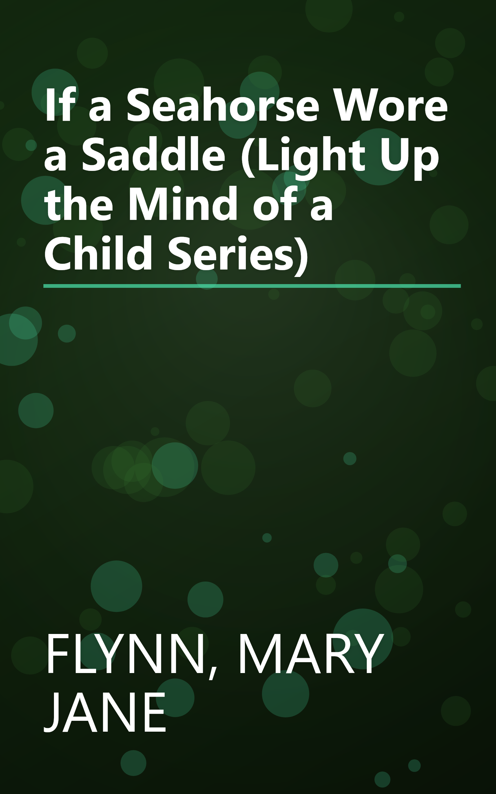 If a Seahorse Wore a Saddle (Light Up the Mind of a Child Series) book cover