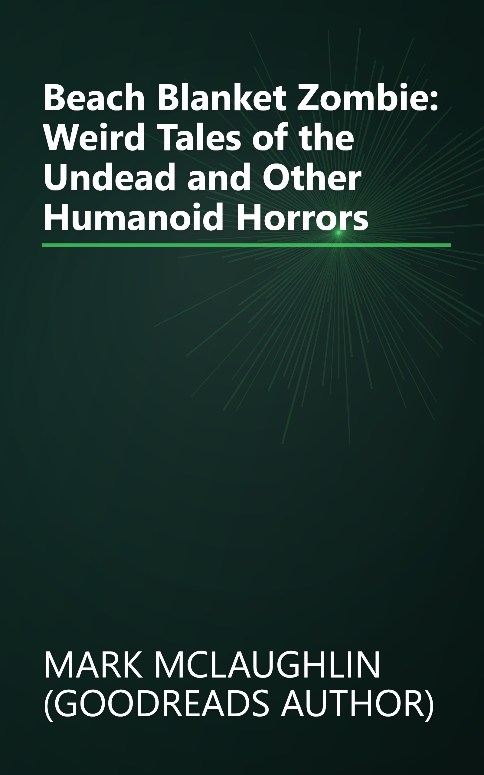 Beach Blanket Zombie: Weird Tales of the Undead and Other Humanoid Horrors book cover