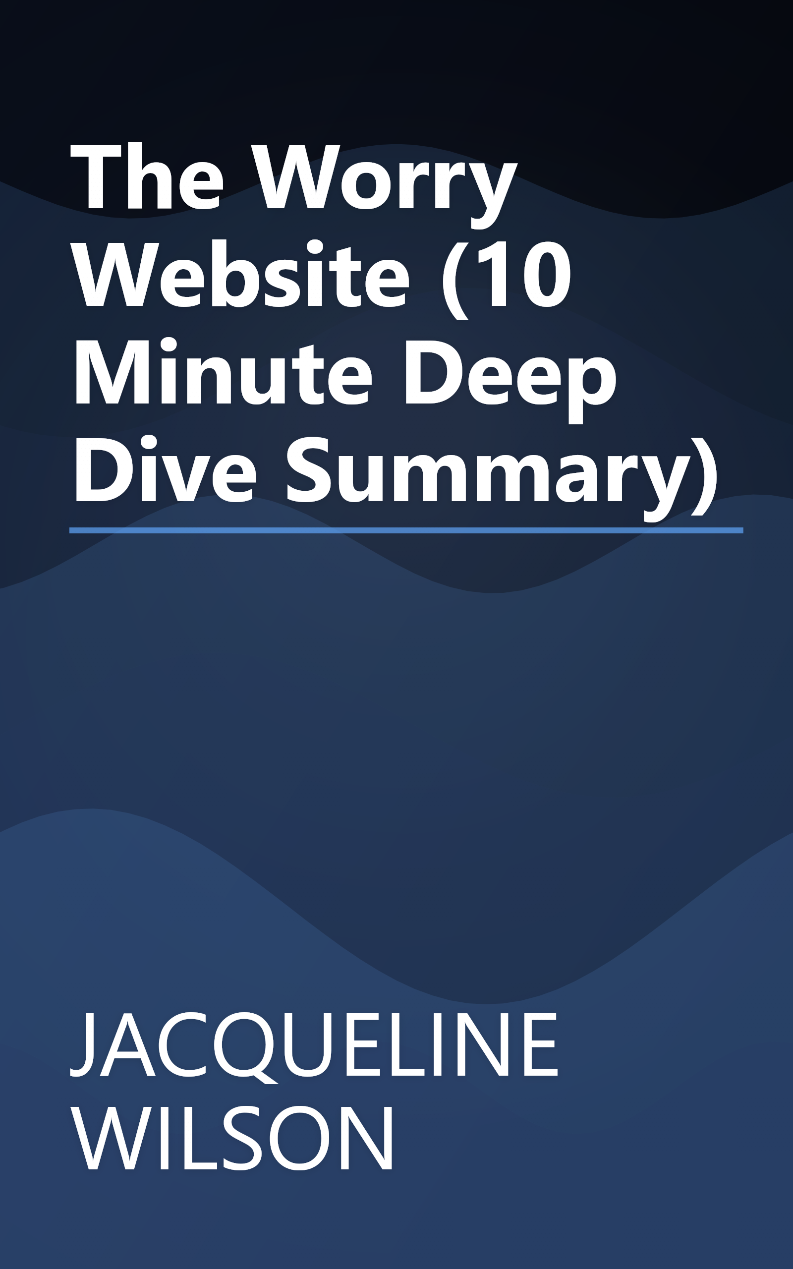 The Worry Website (10 Minute   Deep Dive Summary) book cover