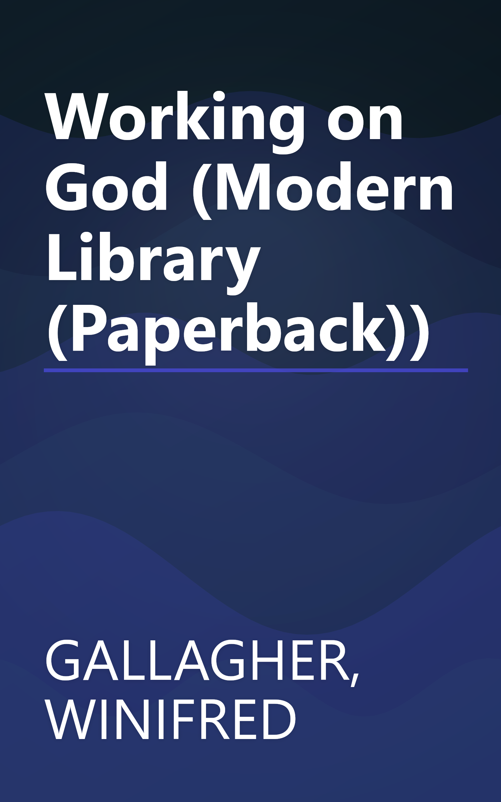 Working on God (Modern Library (Paperback)) book cover
