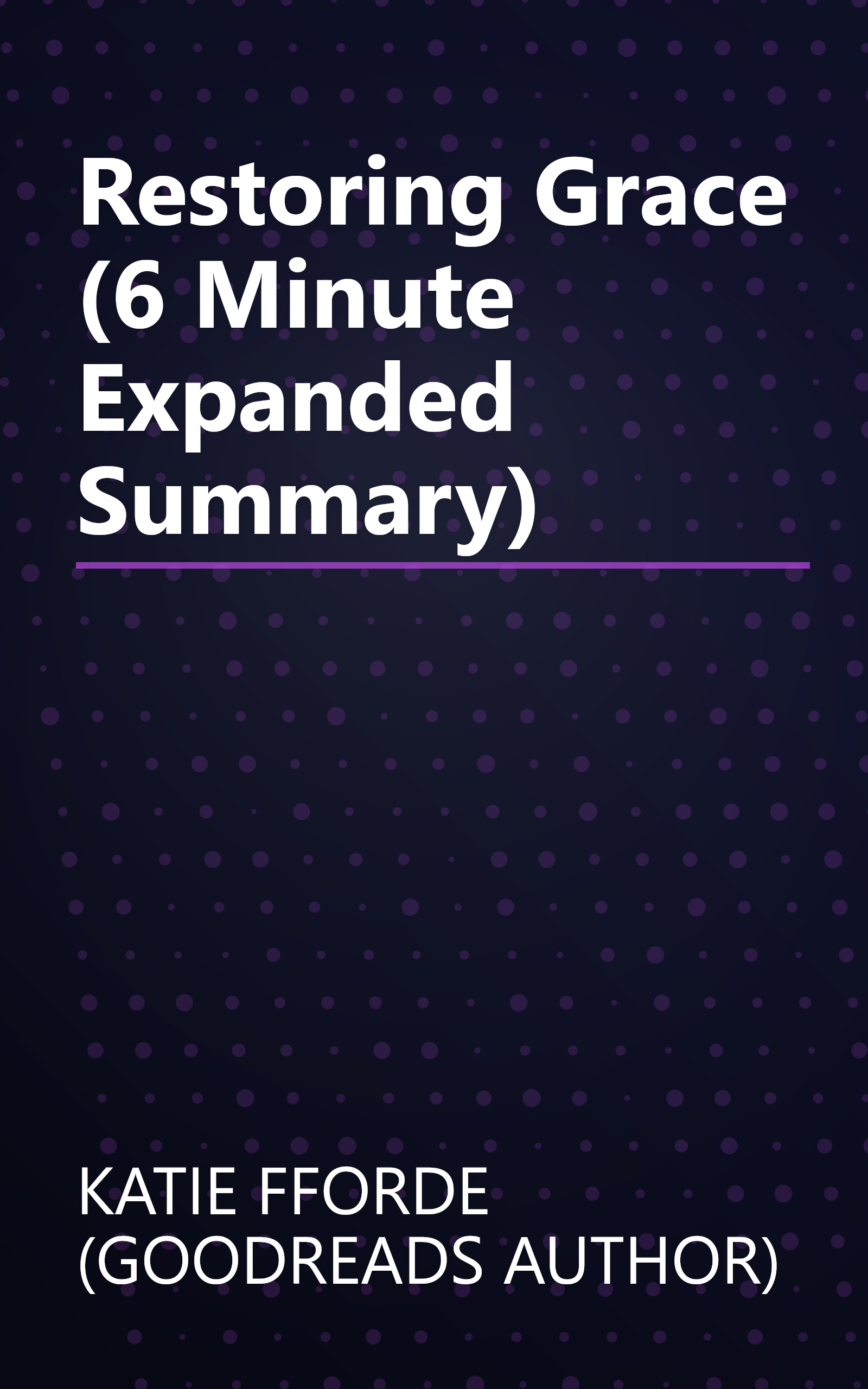 Restoring Grace (6 Minute   Expanded Summary) book cover
