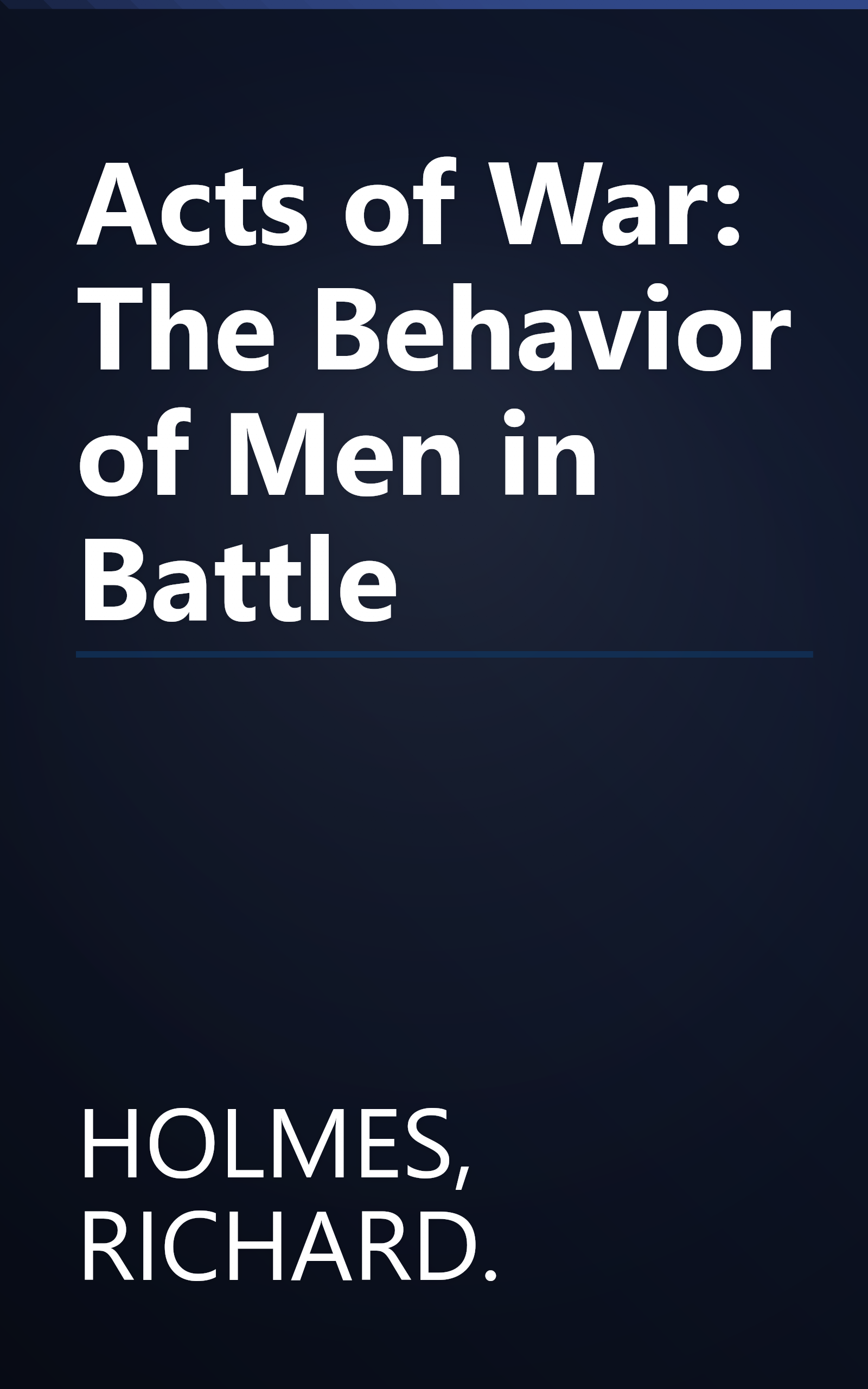 Acts of War: The Behavior of Men in Battle book cover