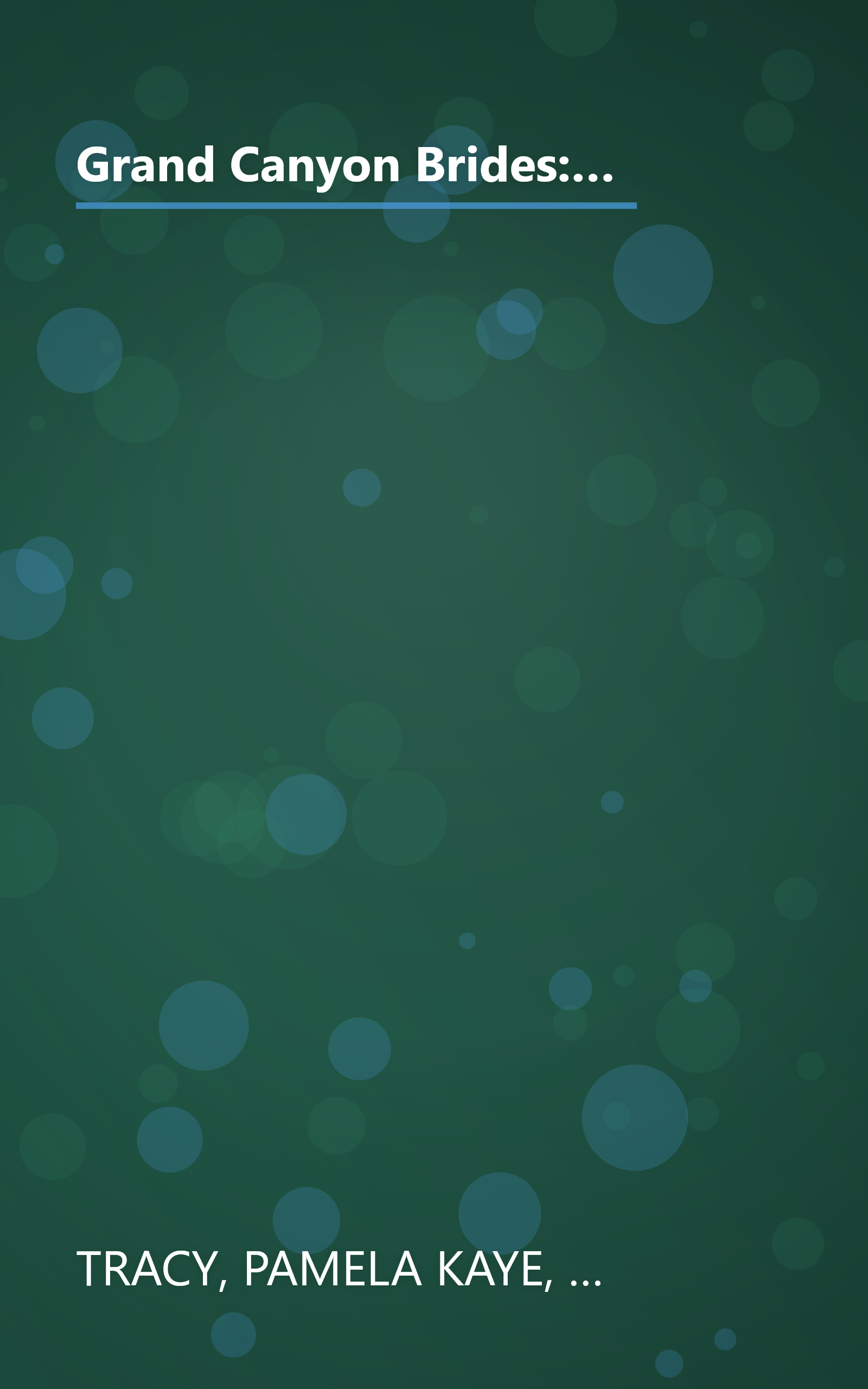 Grand Canyon Brides: From Famine to Feast/Armed and Dangerous/The Richest Knight/Shelter from the Storm (Heartsong Novella Collection) book cover