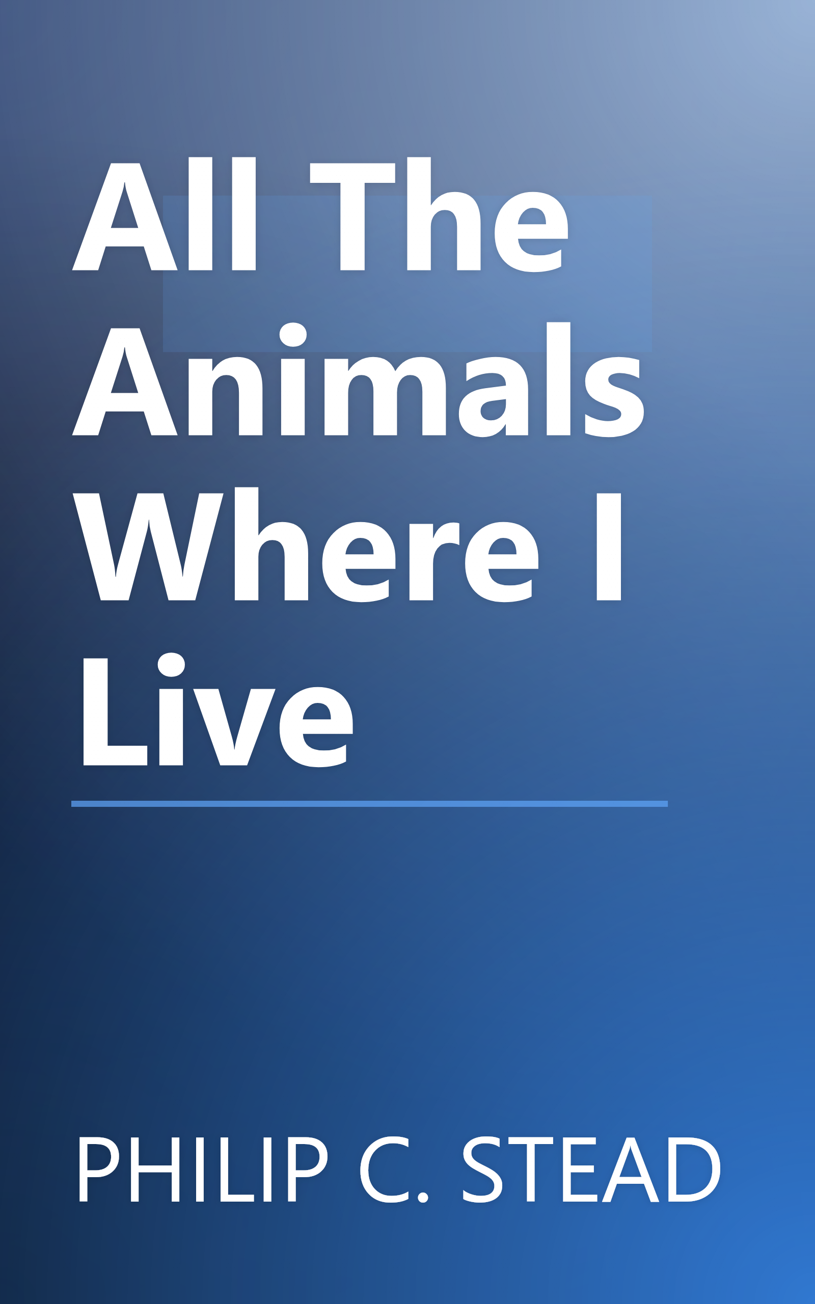 All The Animals Where I Live book cover