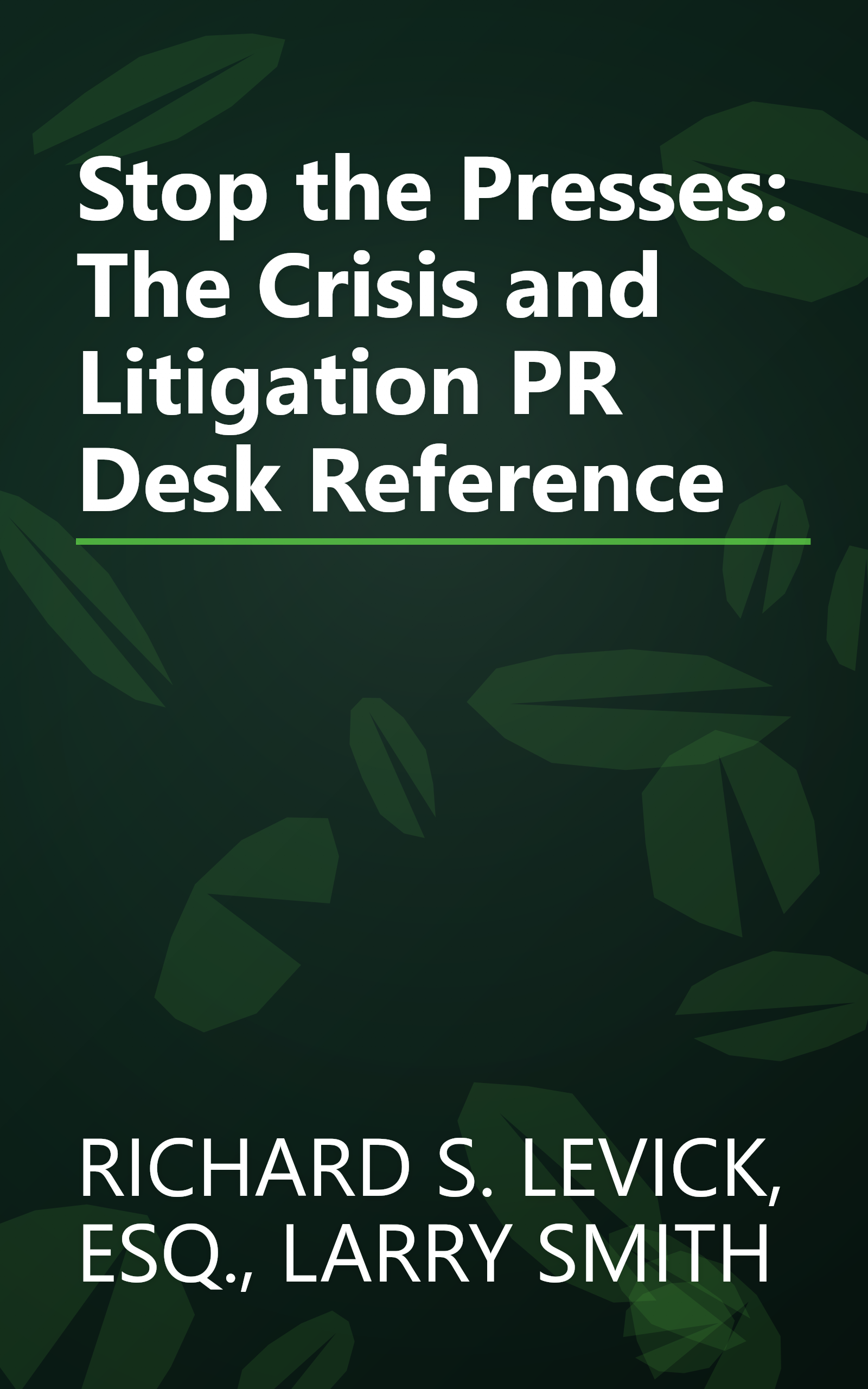 Stop the Presses: The Crisis and Litigation PR Desk Reference book cover