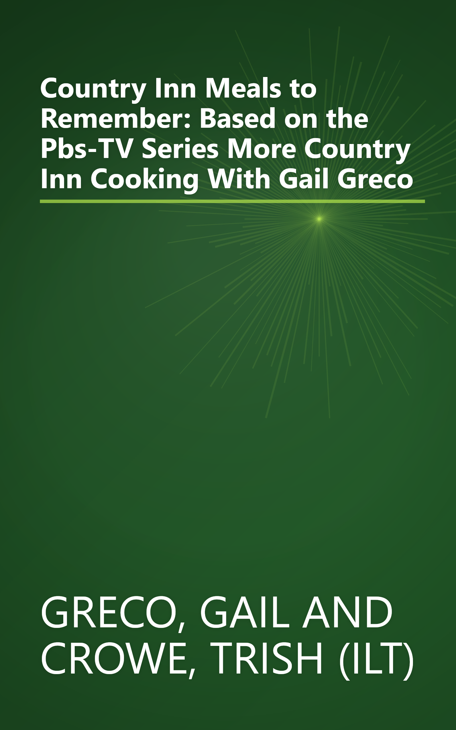Country Inn Meals to Remember: Based on the Pbs-TV Series More Country Inn Cooking With Gail Greco book cover