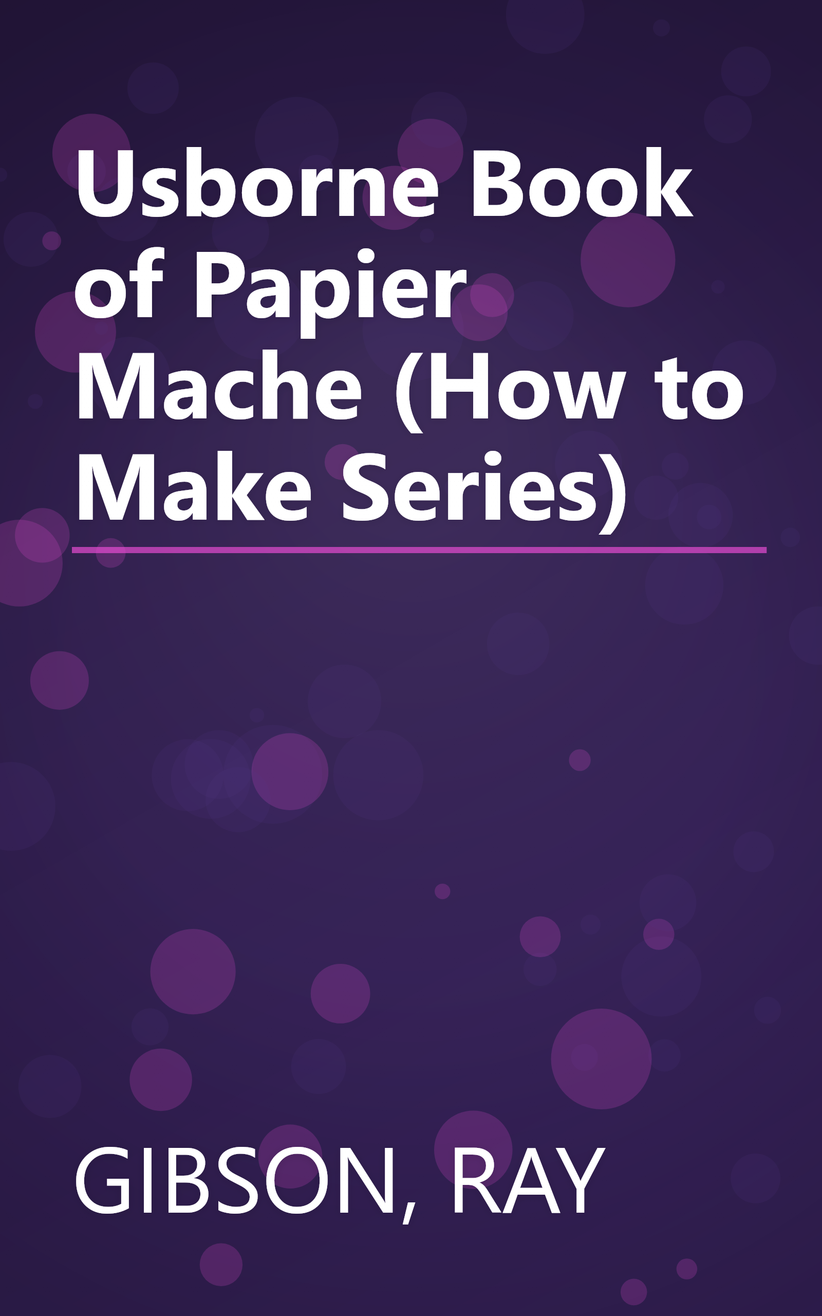 Usborne Book of Papier Mache (How to Make Series) book cover