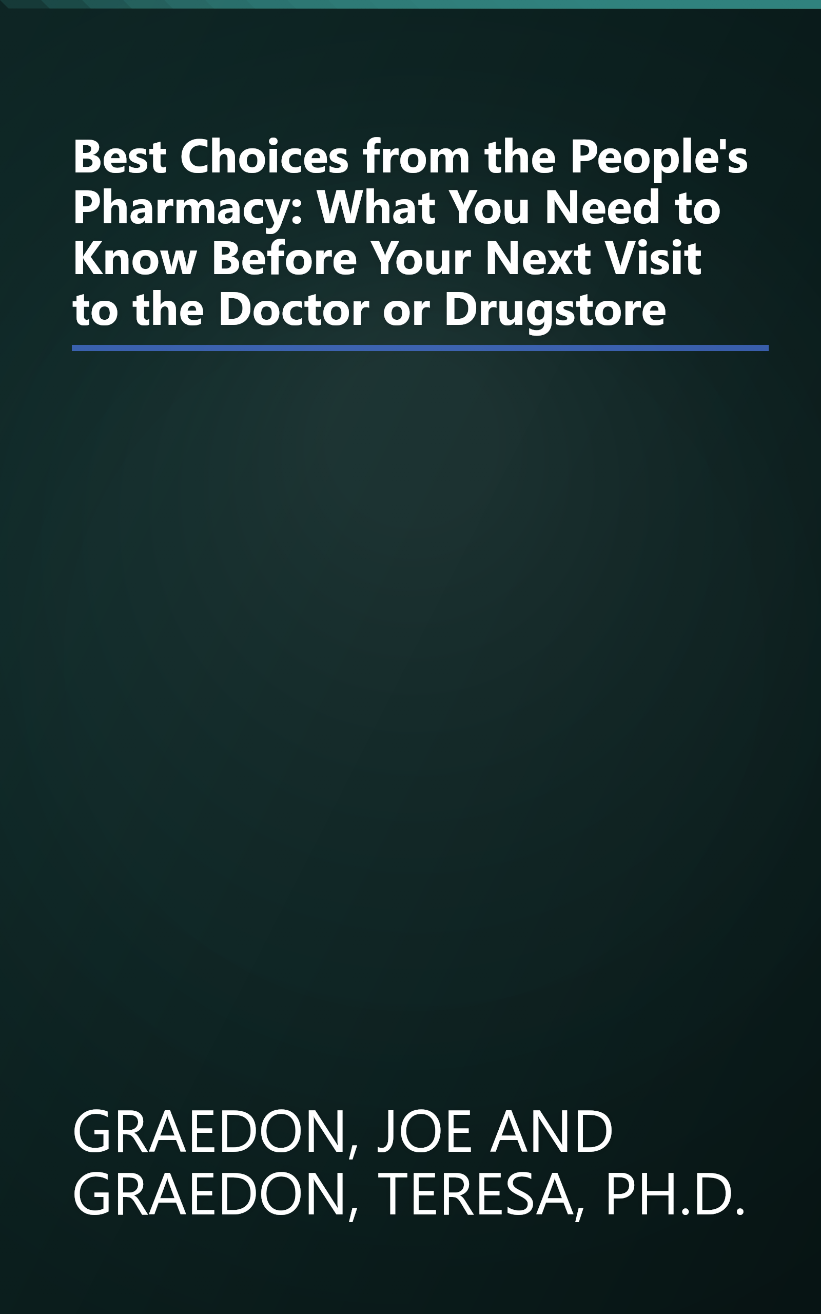 Best Choices from the People's Pharmacy: What You Need to Know Before Your Next Visit to the Doctor or Drugstore book cover