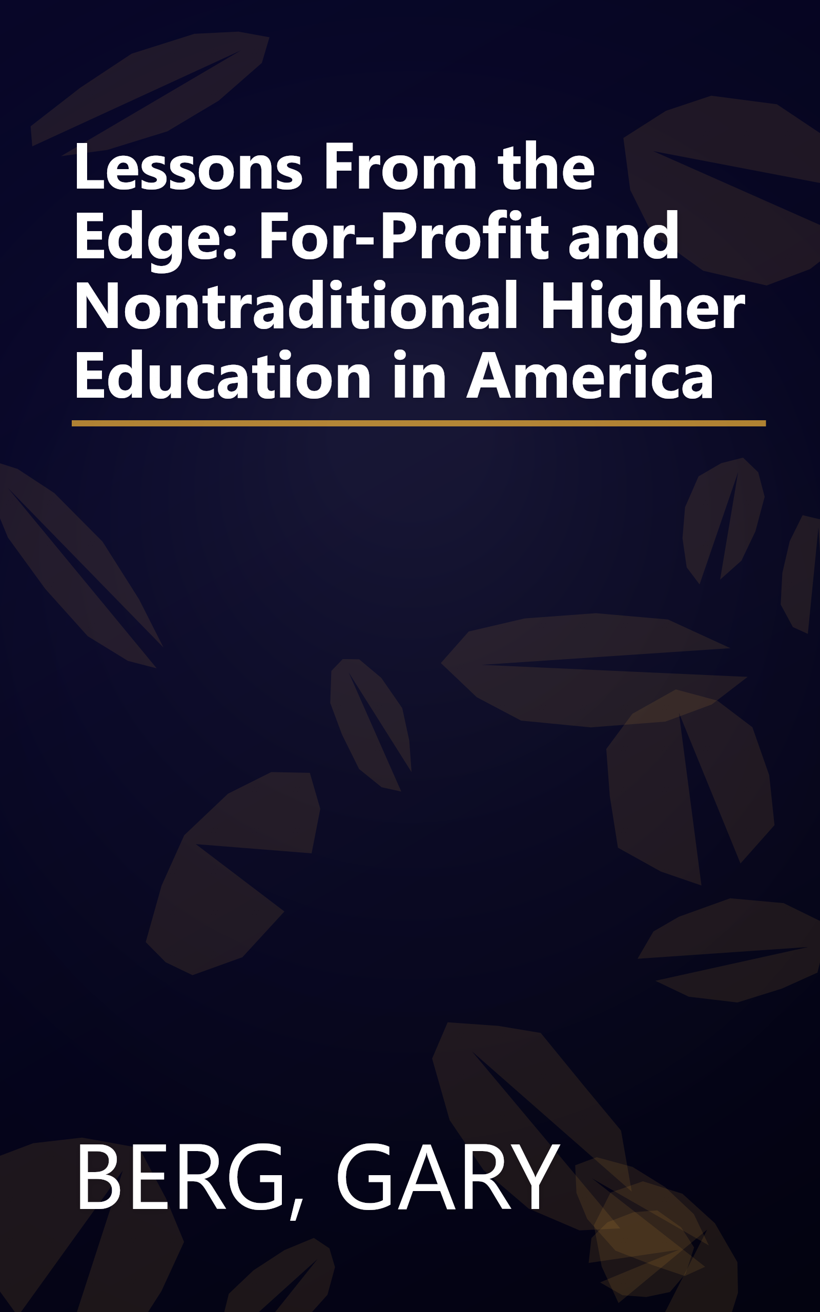 Lessons From the Edge: For-Profit and Nontraditional Higher Education in America book cover