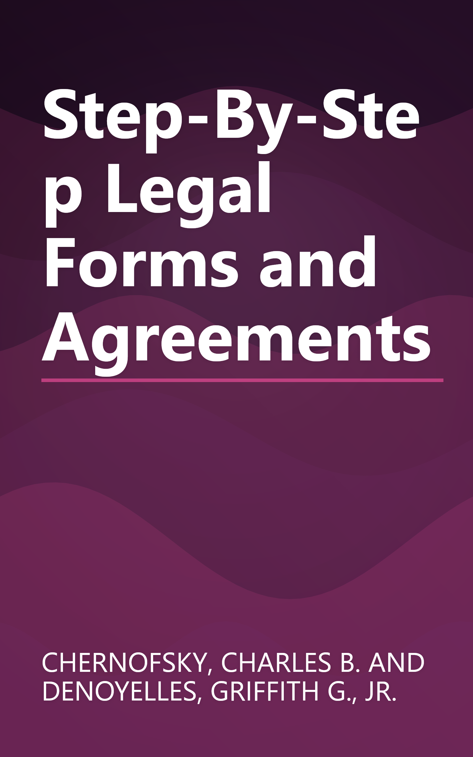Step-By-Step Legal Forms and Agreements book cover