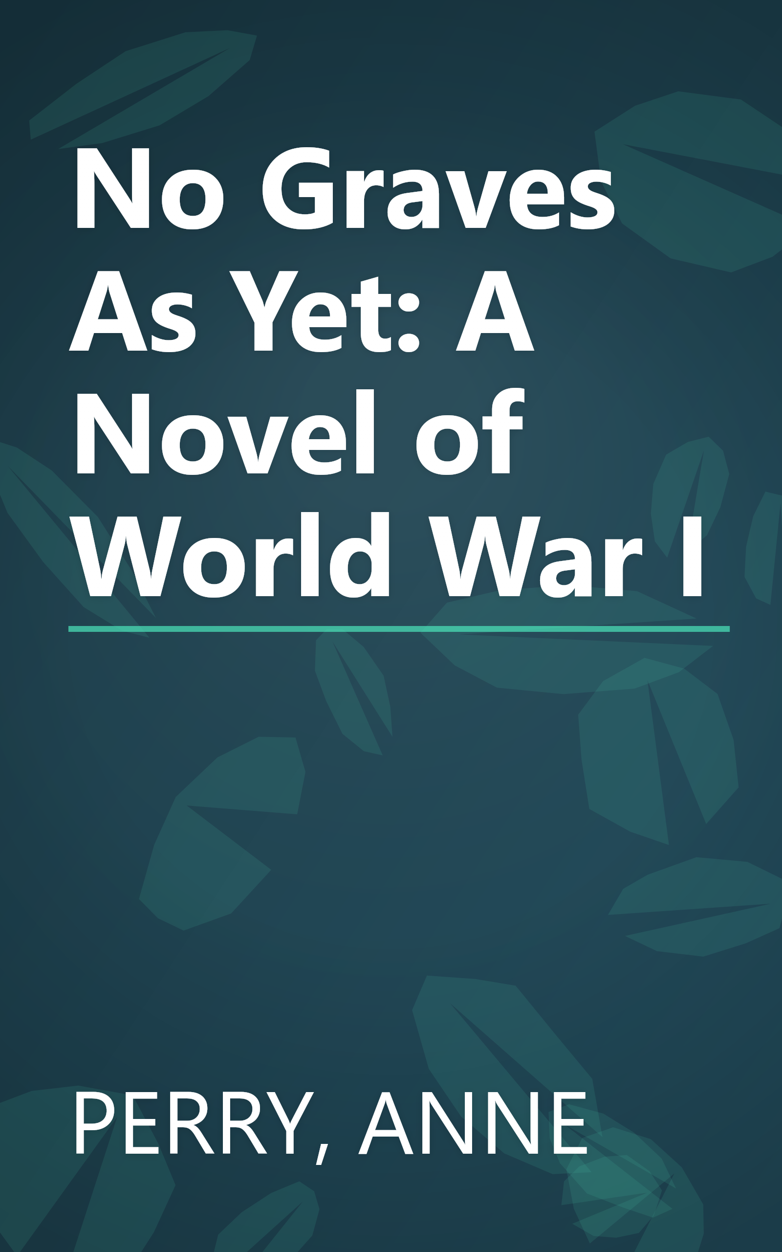No Graves As Yet: A Novel of World War I book cover