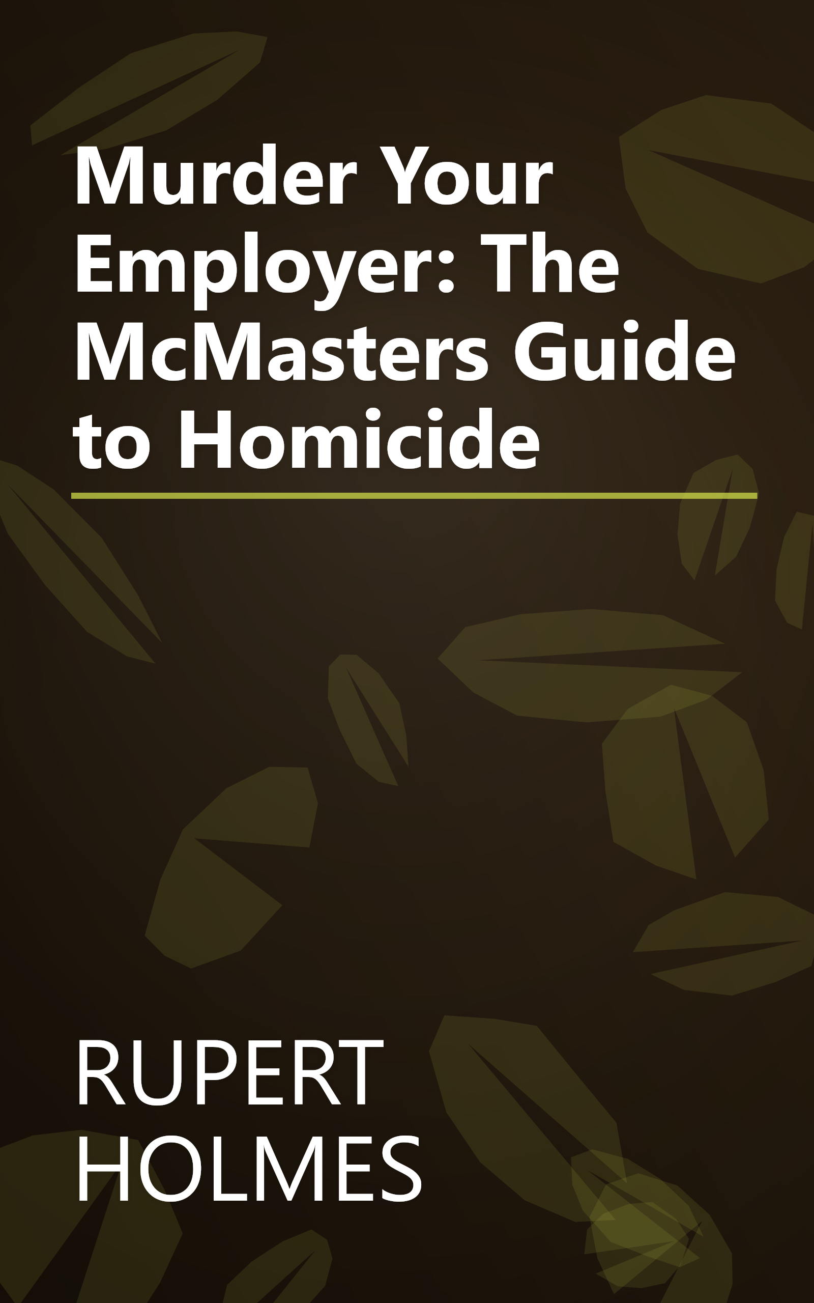 Murder Your Employer: The McMasters Guide to Homicide book cover