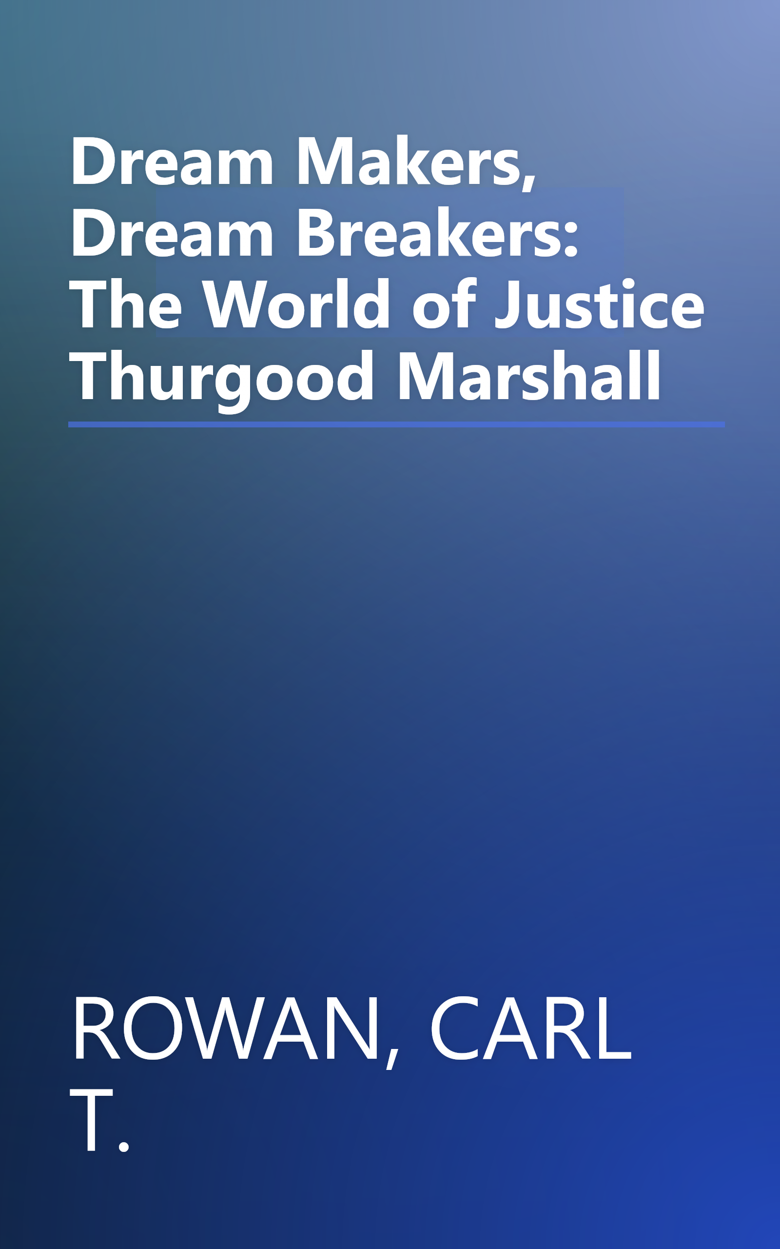 Dream Makers, Dream Breakers: The World of Justice Thurgood Marshall book cover