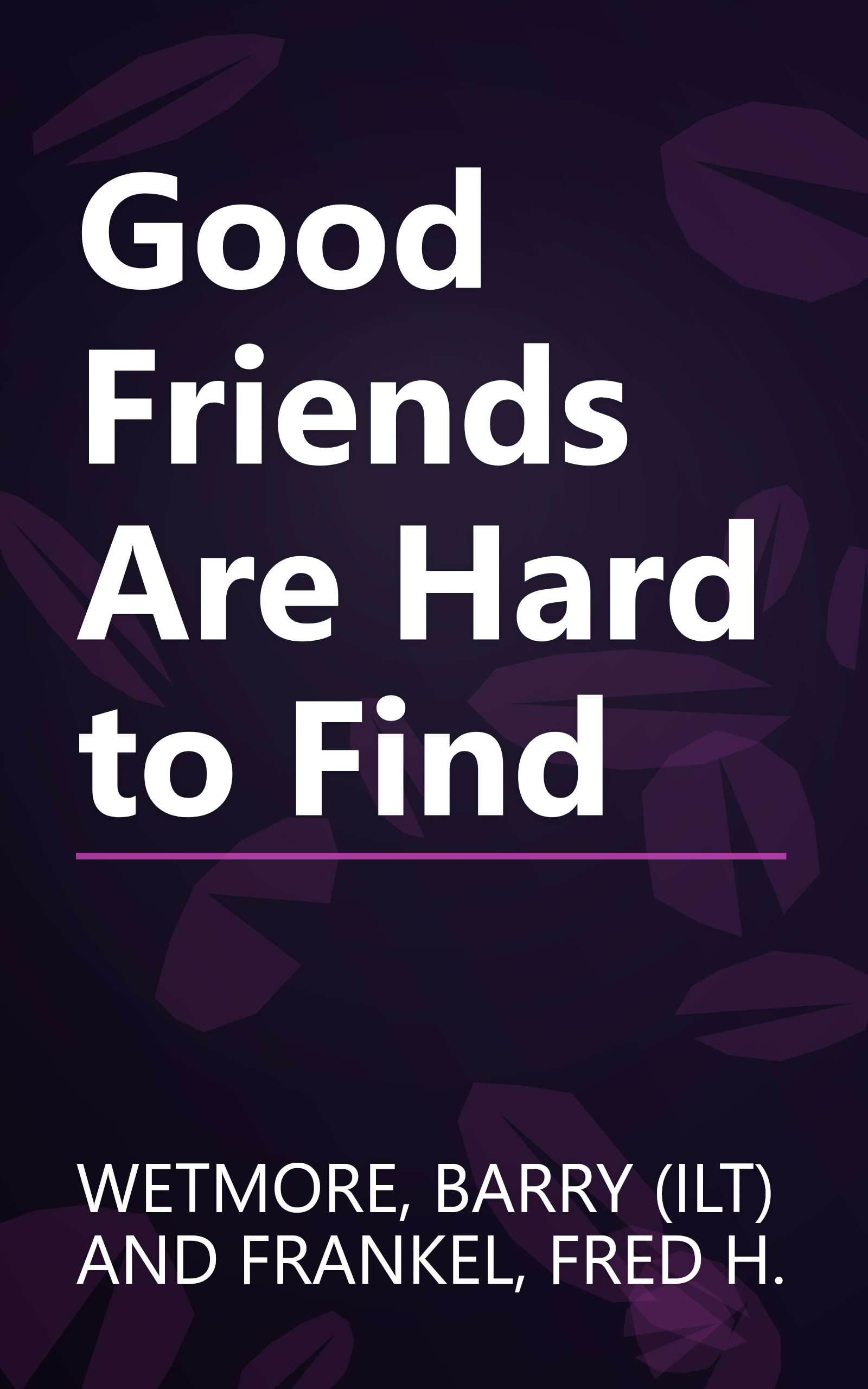 Good Friends Are Hard to Find book cover