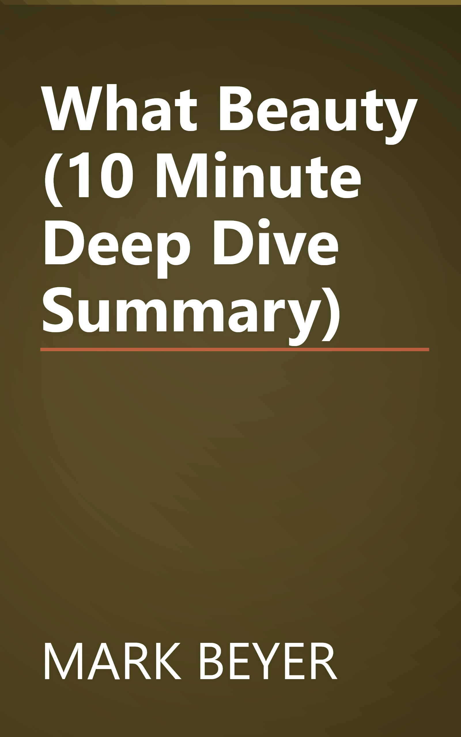 What Beauty (10 Minute   Deep Dive Summary) book cover