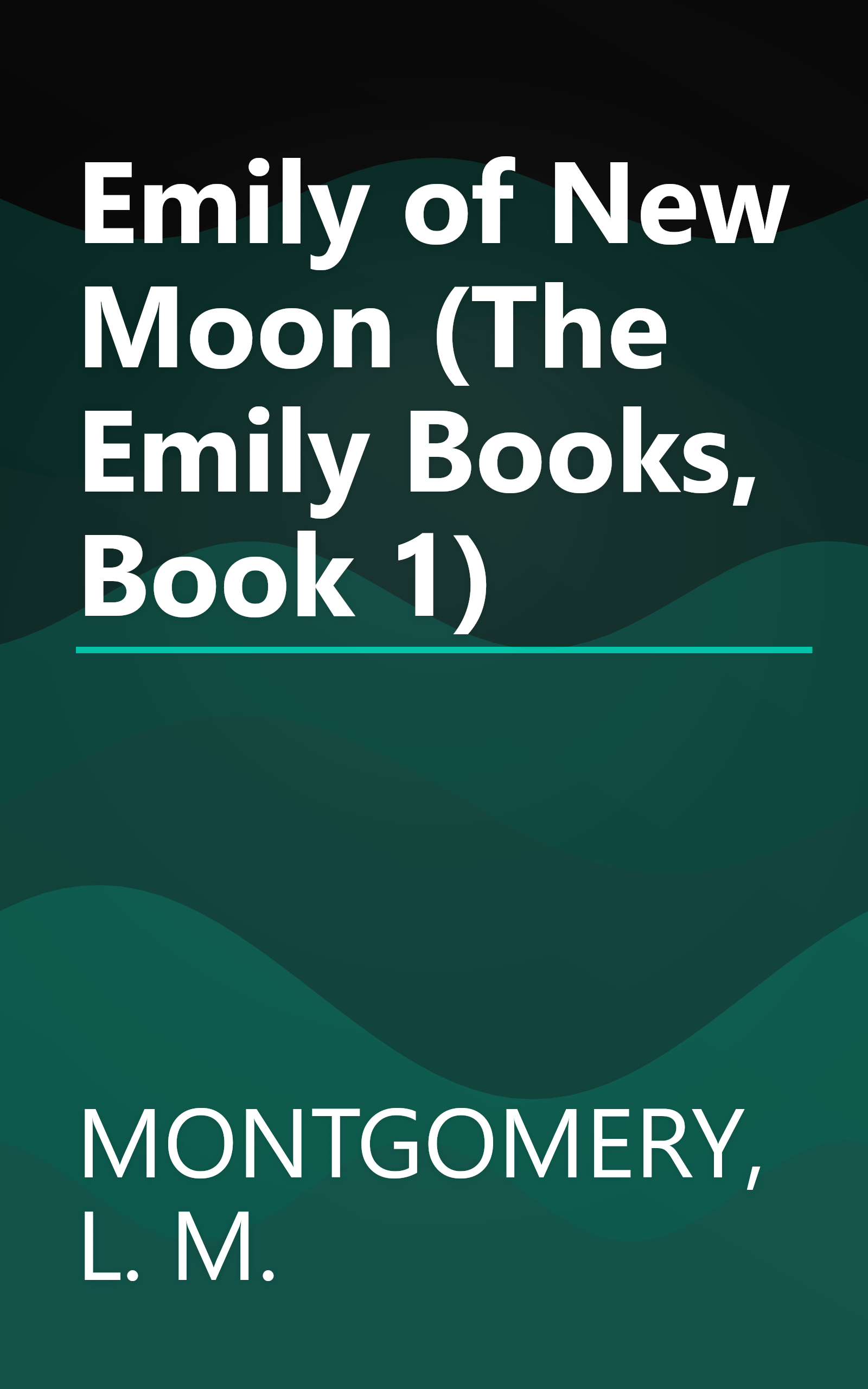 Emily of New Moon (The Emily Books, Book 1) book cover