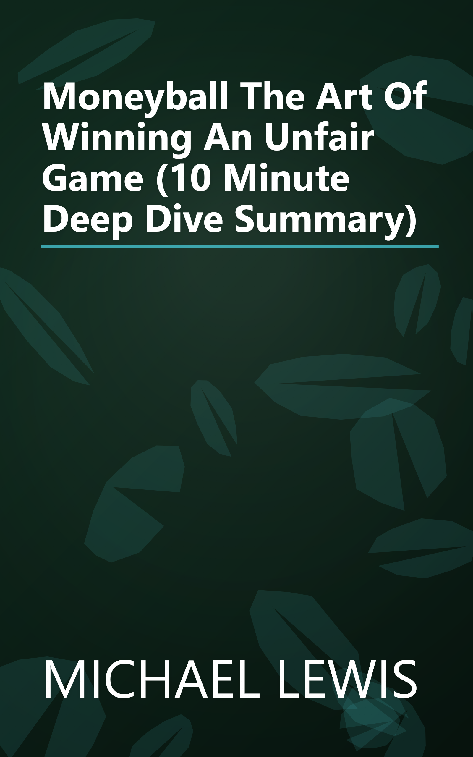 Moneyball  The Art Of Winning An Unfair Game (10 Minute   Deep Dive Summary) book cover