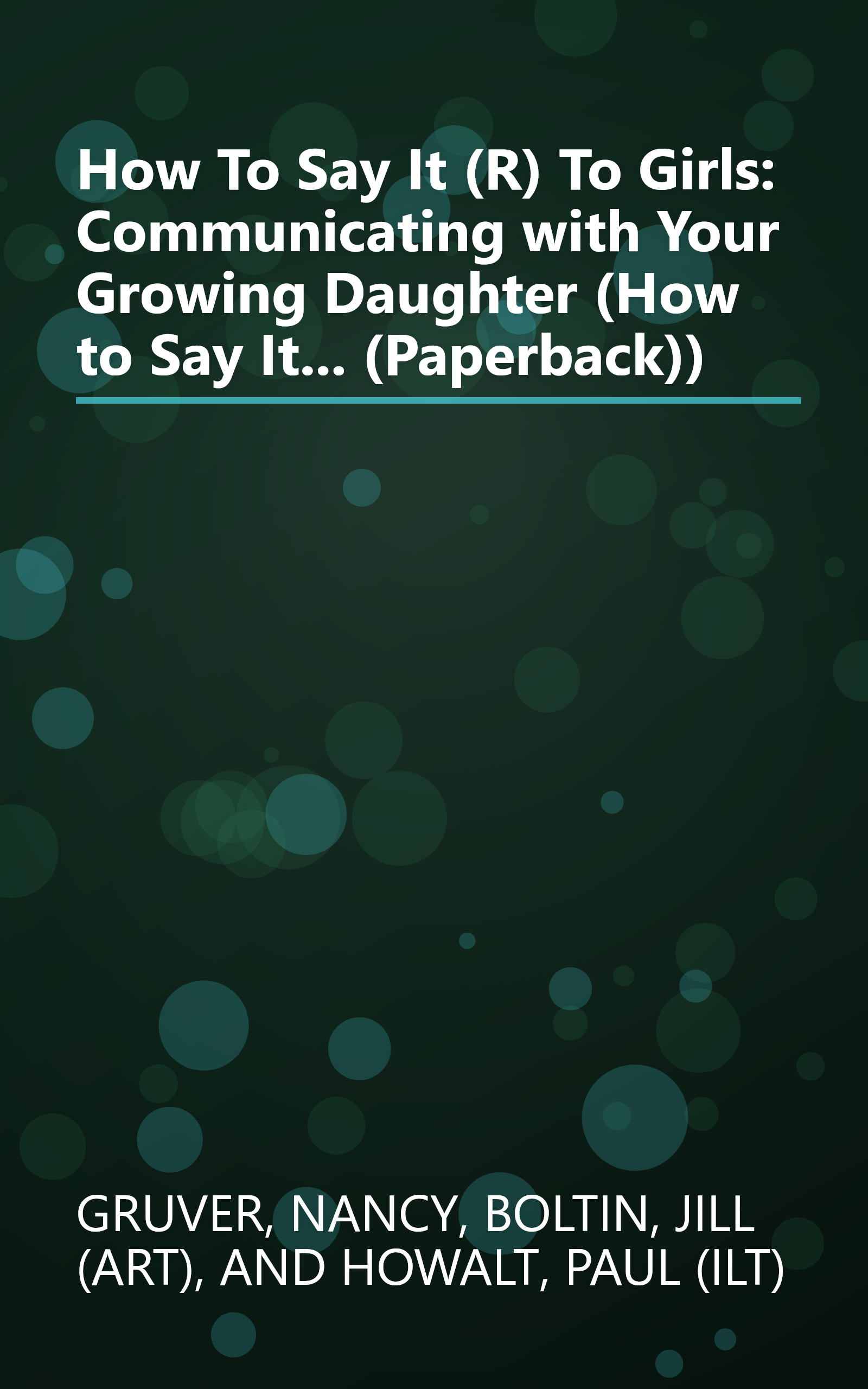 How To Say It (R) To Girls: Communicating with Your Growing Daughter (How to Say It... (Paperback)) book cover