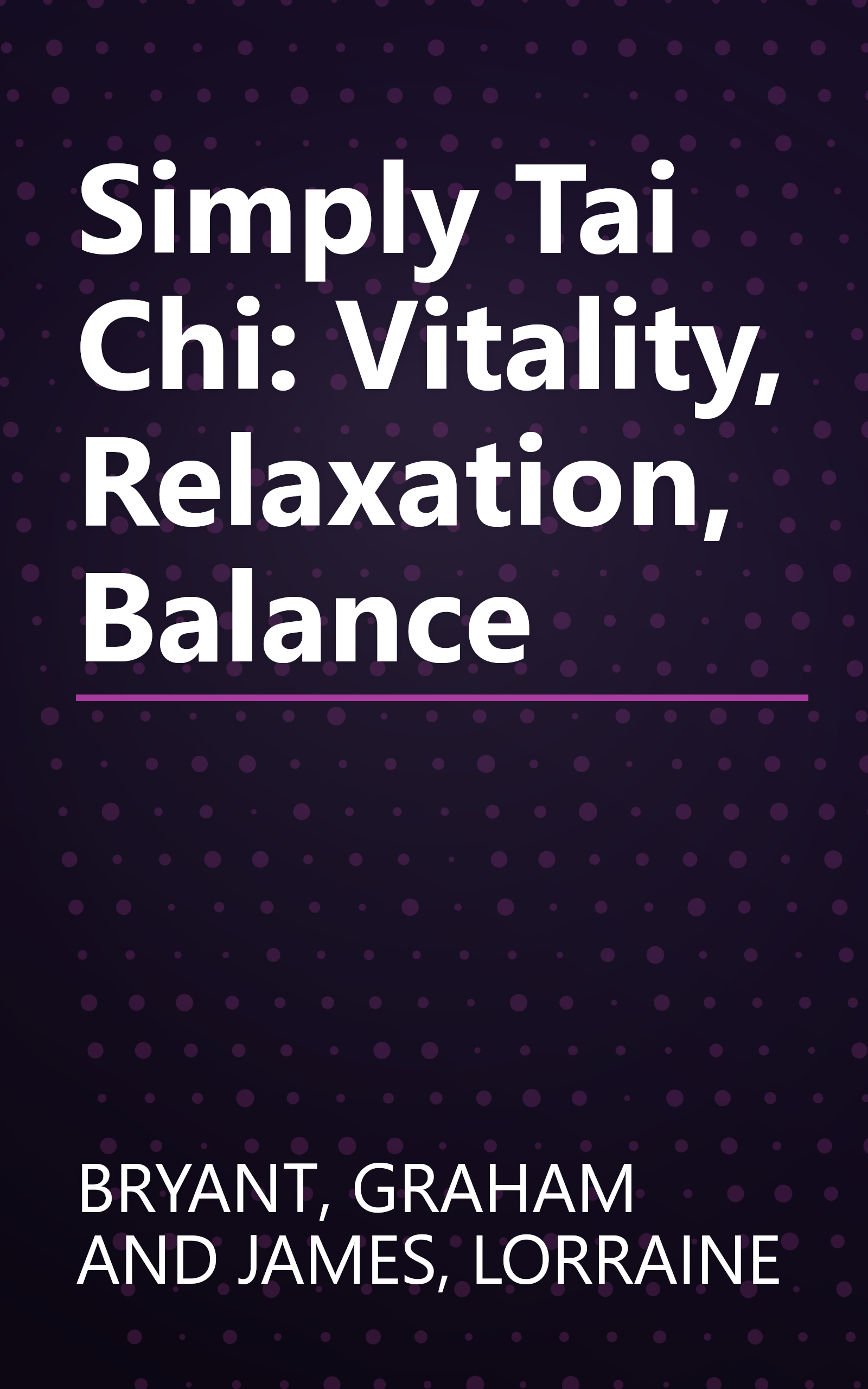 Simply Tai Chi: Vitality, Relaxation, Balance book cover