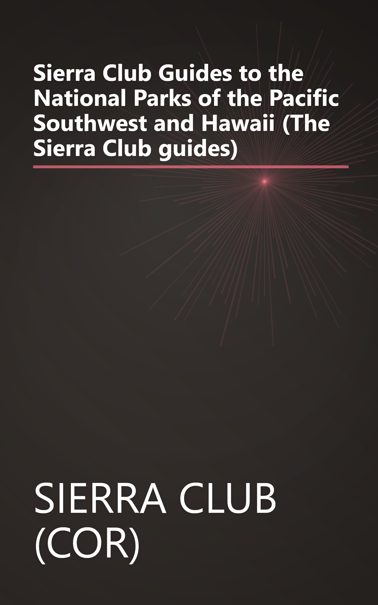 Sierra Club Guides to the National Parks of the Pacific Southwest and Hawaii (The Sierra Club guides) book cover