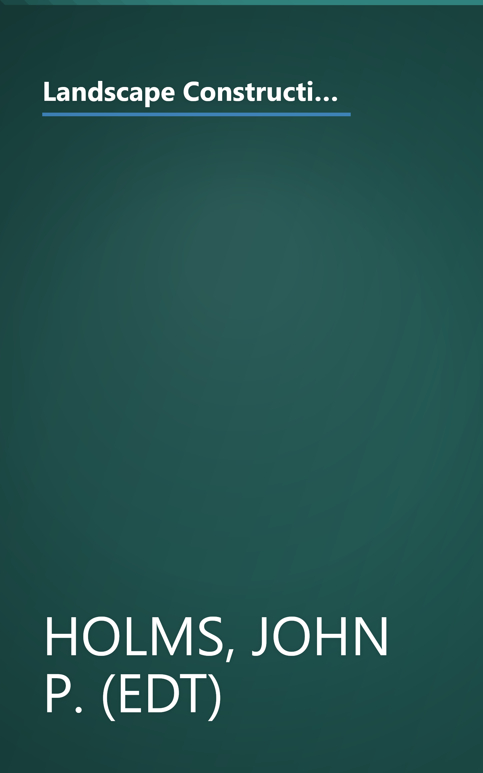 Landscape Construction 1-2-3: Build the Framework for a Perfect Landscape with Fences, Walls, and More (Expert Advice from the Home Depot) book cover