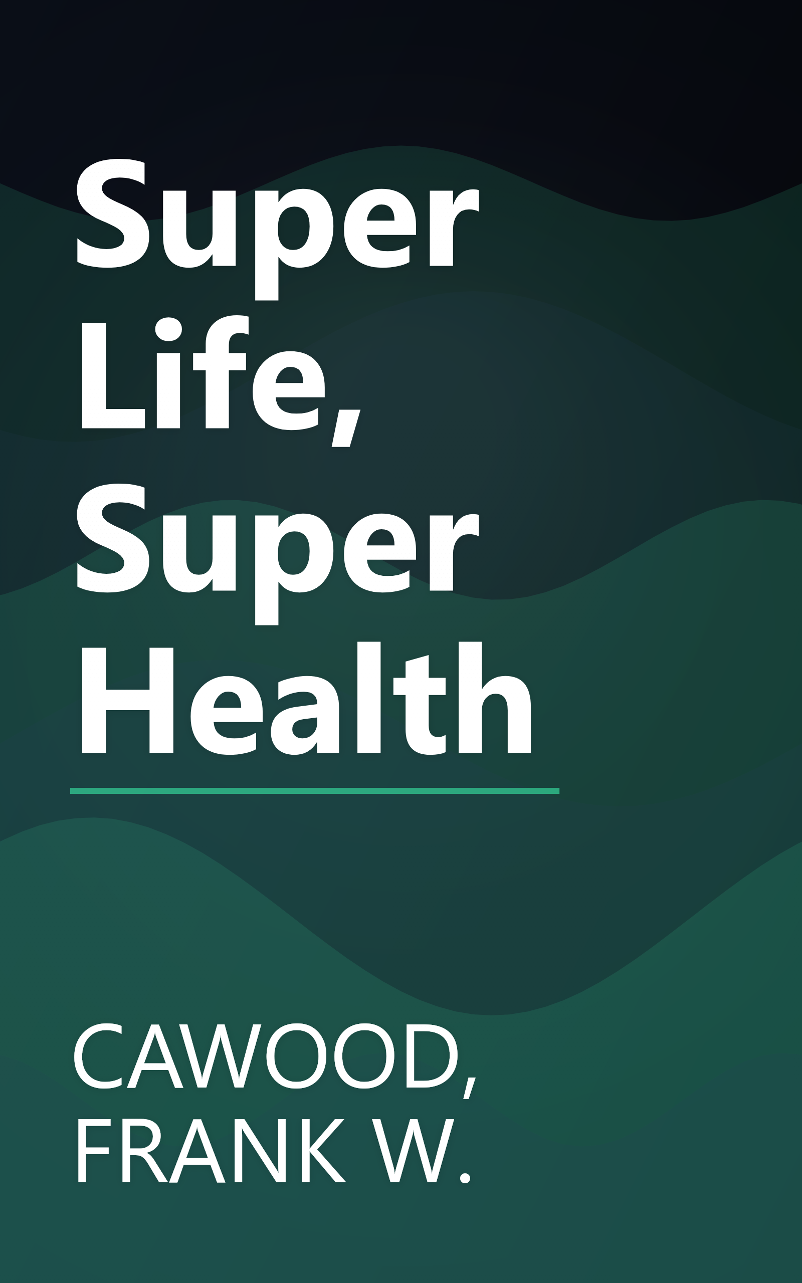 Super Life, Super Health book cover