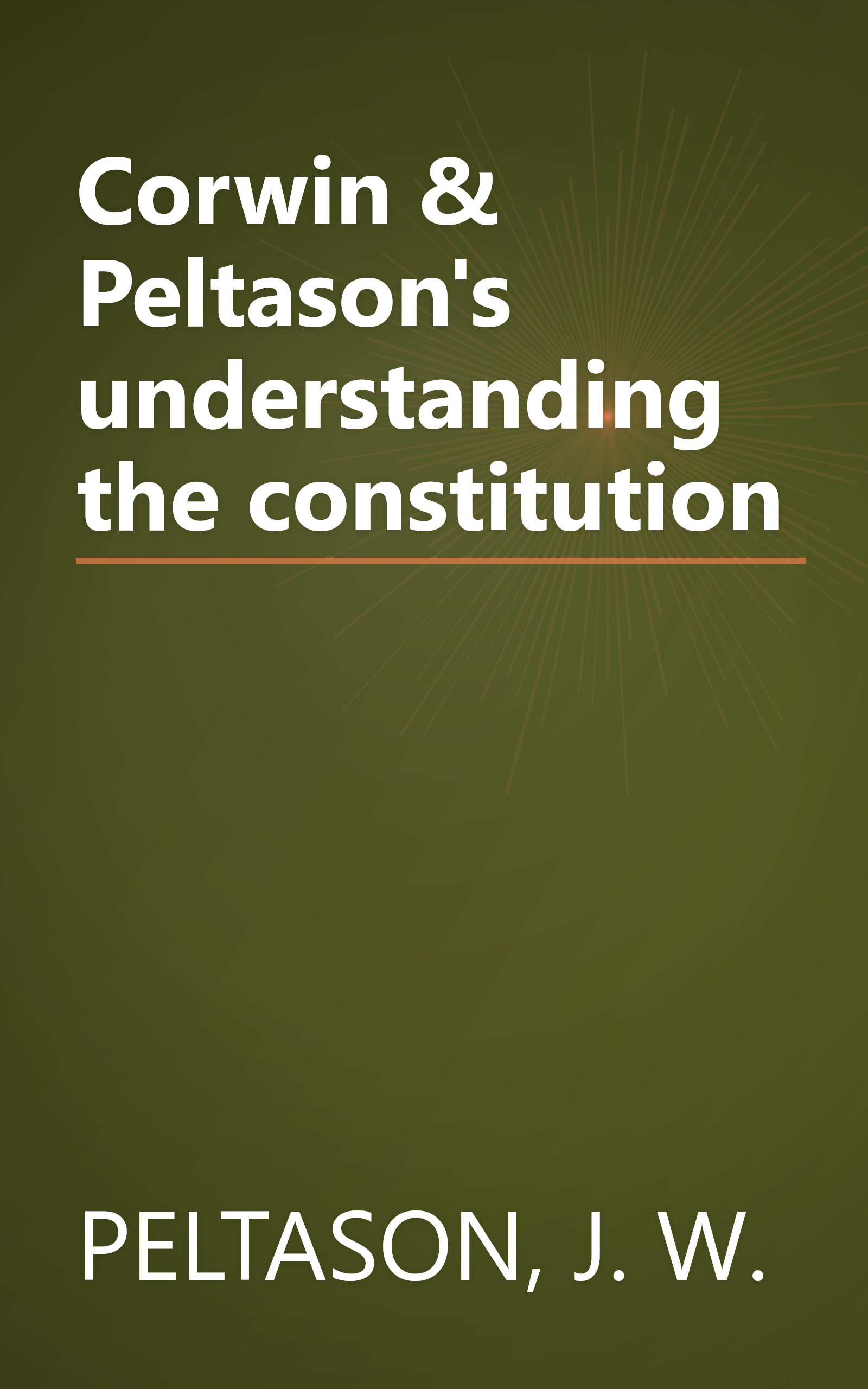 Corwin & Peltason's understanding the constitution book cover