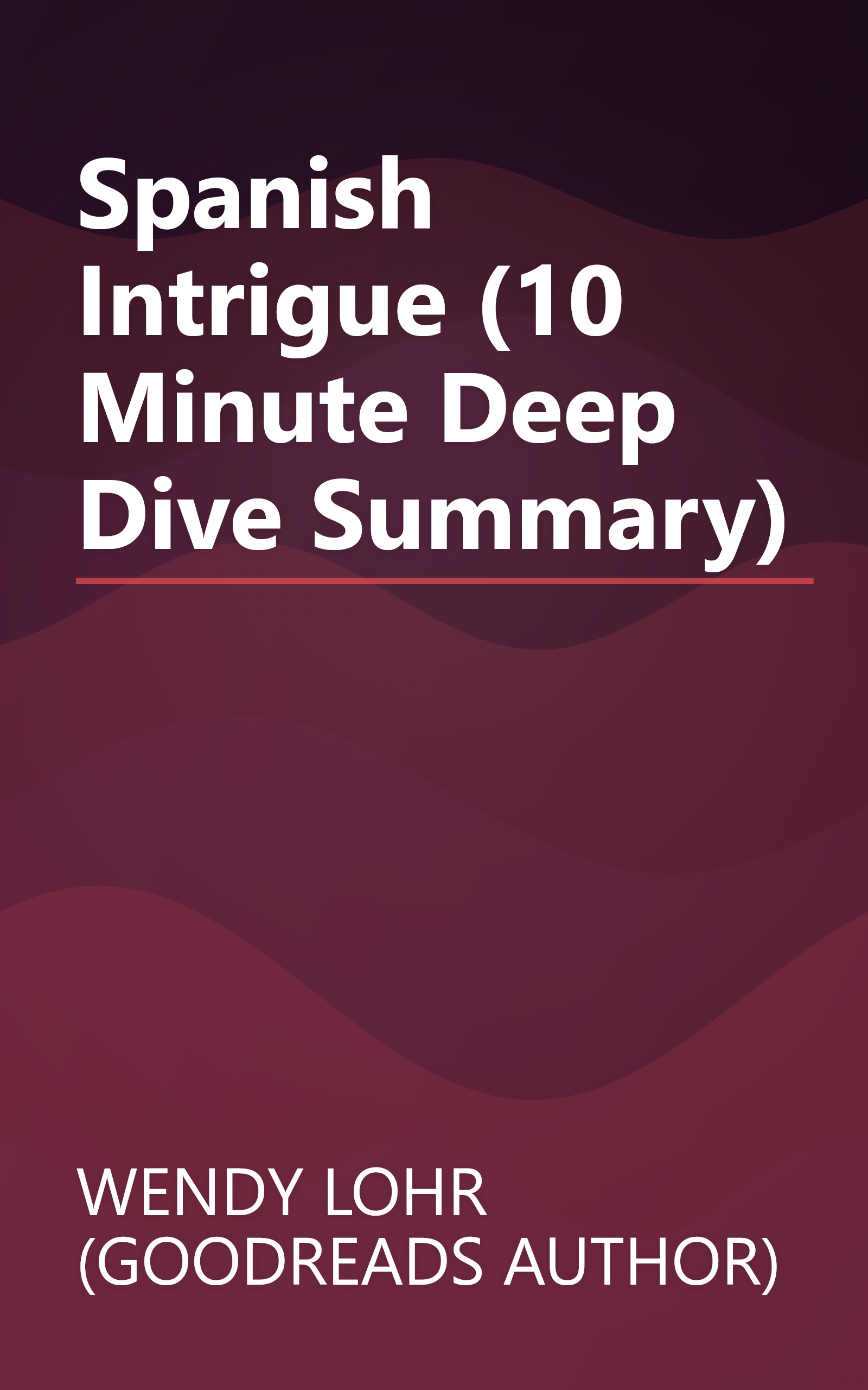 Spanish Intrigue (10 Minute   Deep Dive Summary) book cover