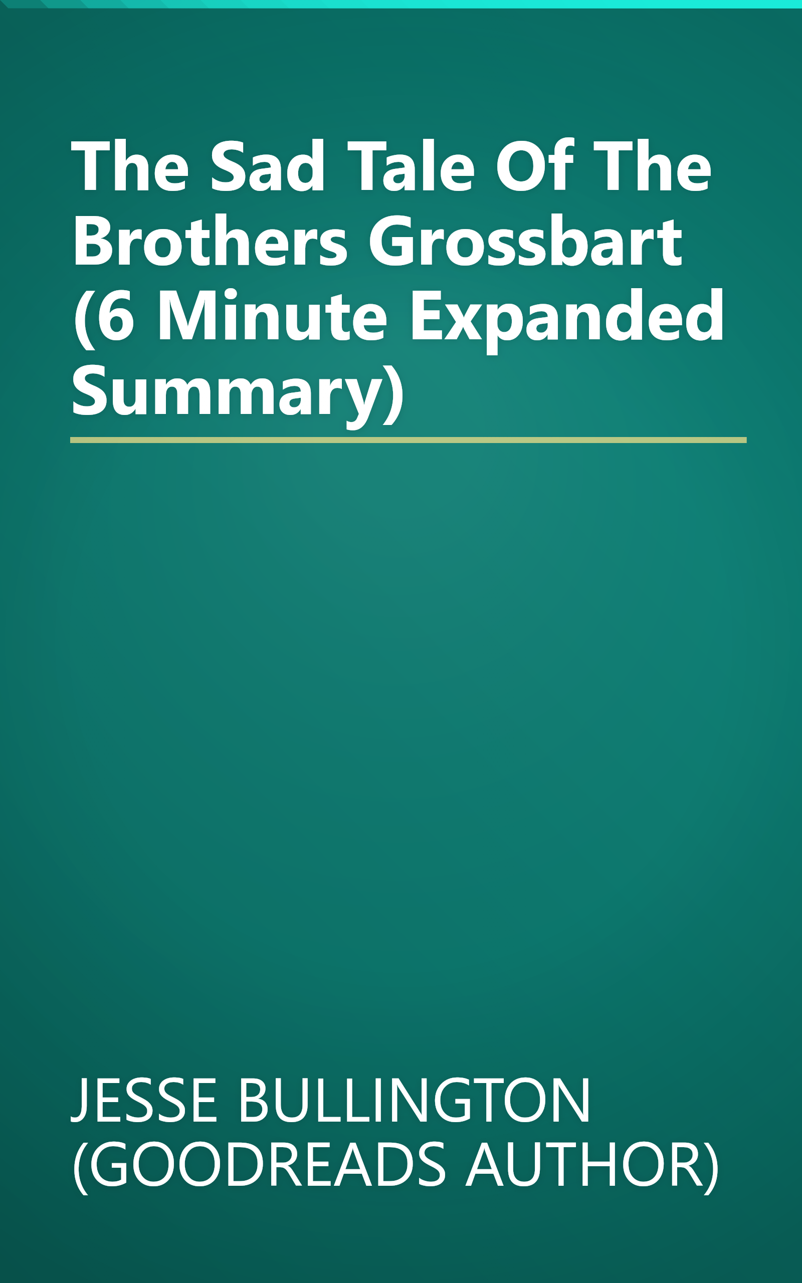 The Sad Tale Of The Brothers Grossbart (6 Minute   Expanded Summary) book cover