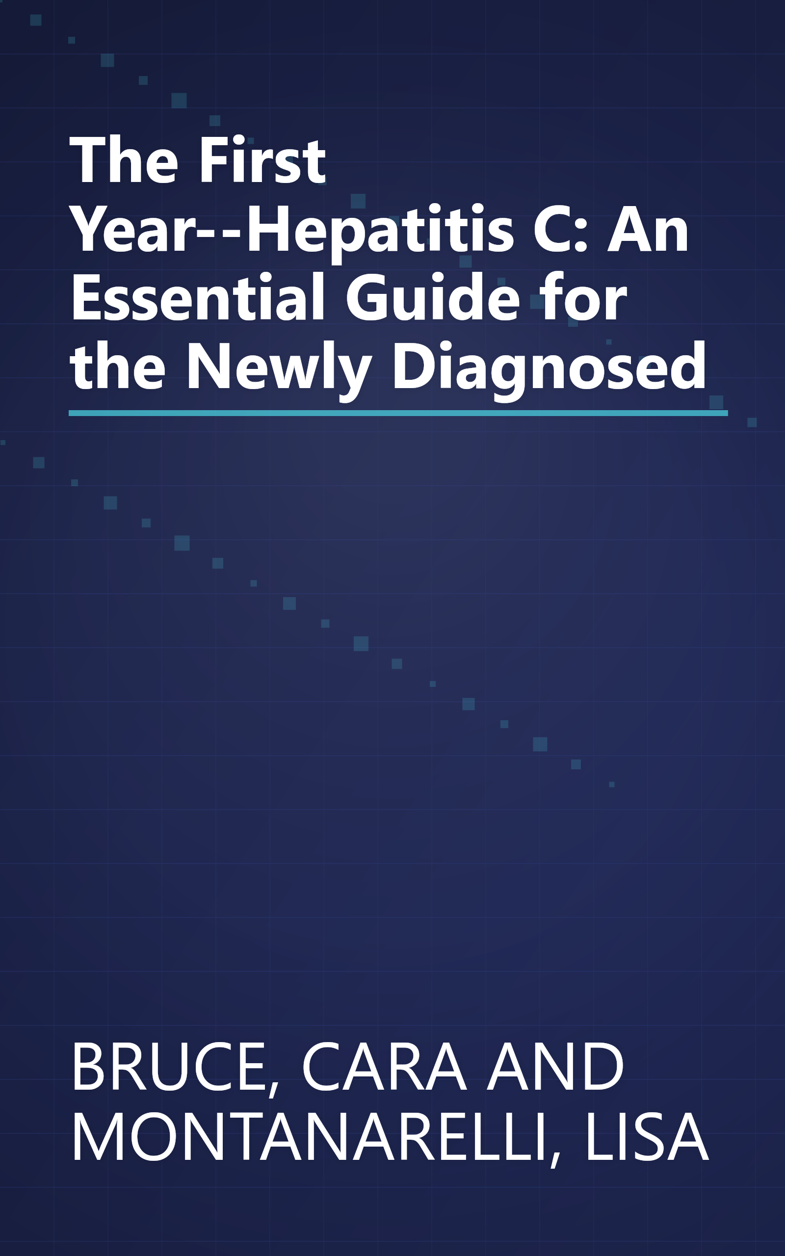 The First Year--Hepatitis C: An Essential Guide for the Newly Diagnosed book cover