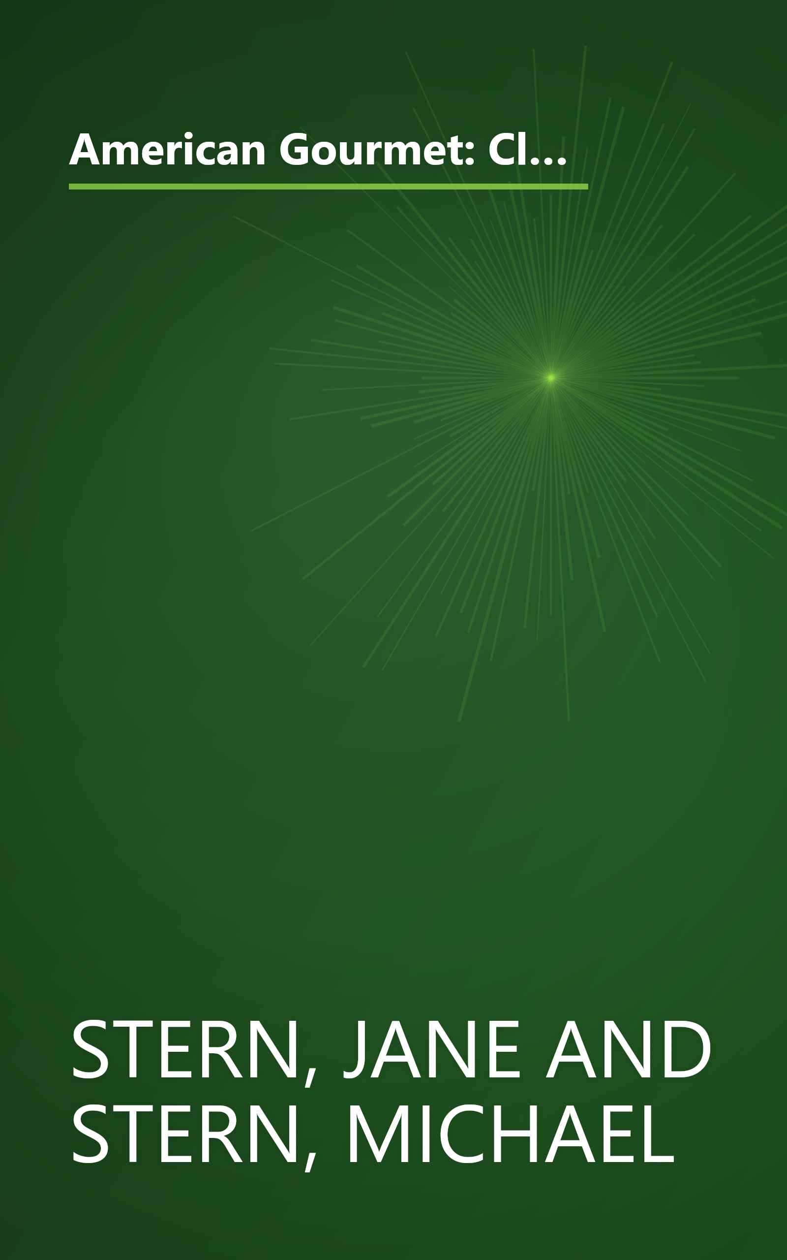 American Gourmet: Classic Recipes, Deluxe Delights, Flamboyant Favorites, and Swank Company Food from the 50s and 60s book cover