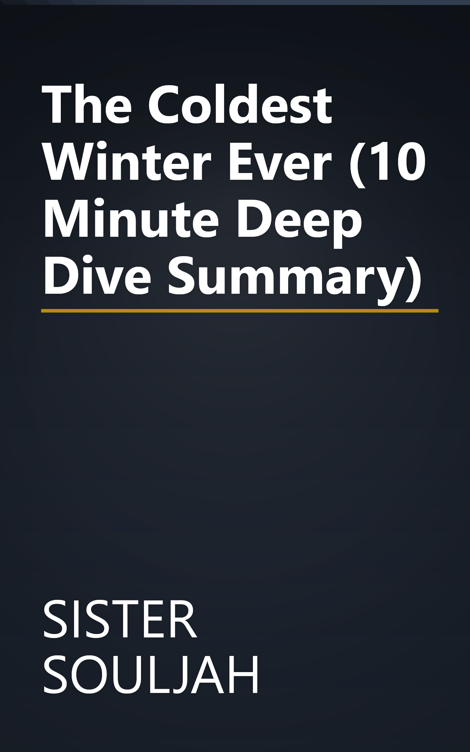 The Coldest Winter Ever (10 Minute   Deep Dive Summary) book cover