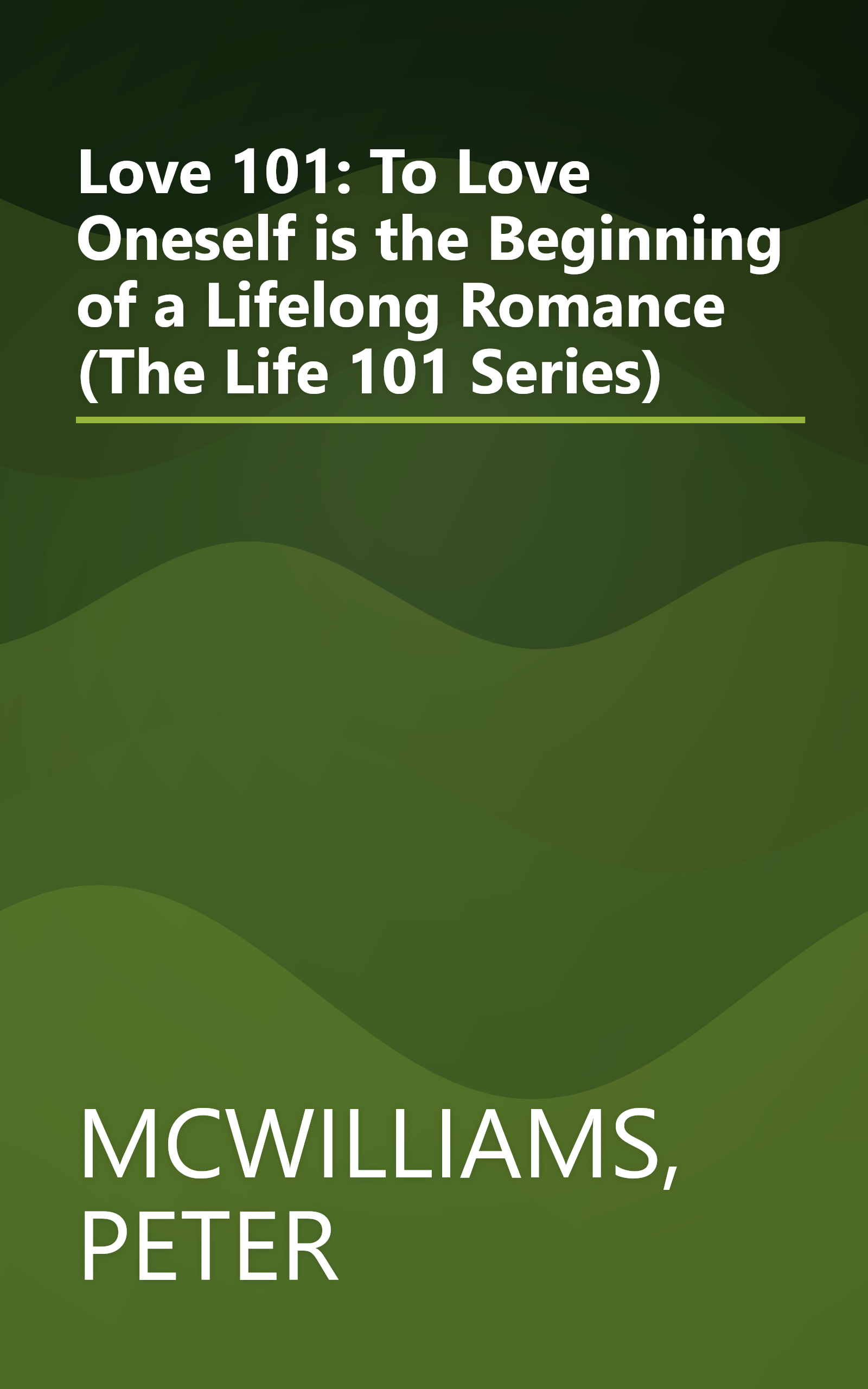Love 101: To Love Oneself is the Beginning of a Lifelong Romance (The Life 101 Series) book cover