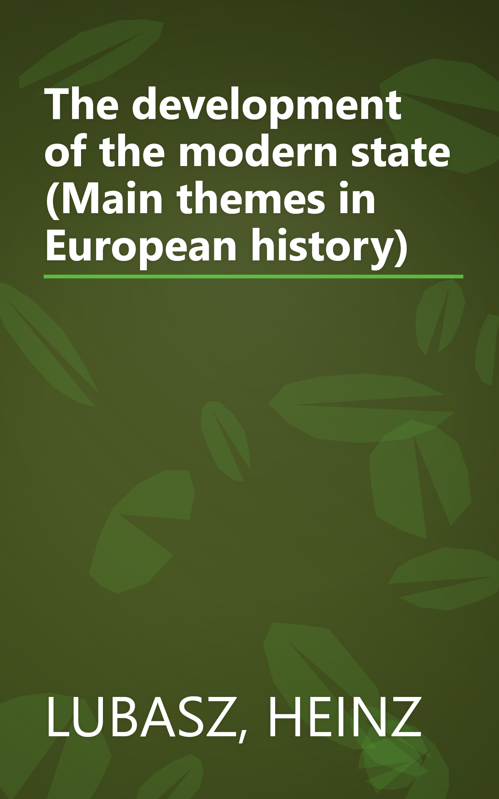 The development of the modern state (Main themes in European history) book cover