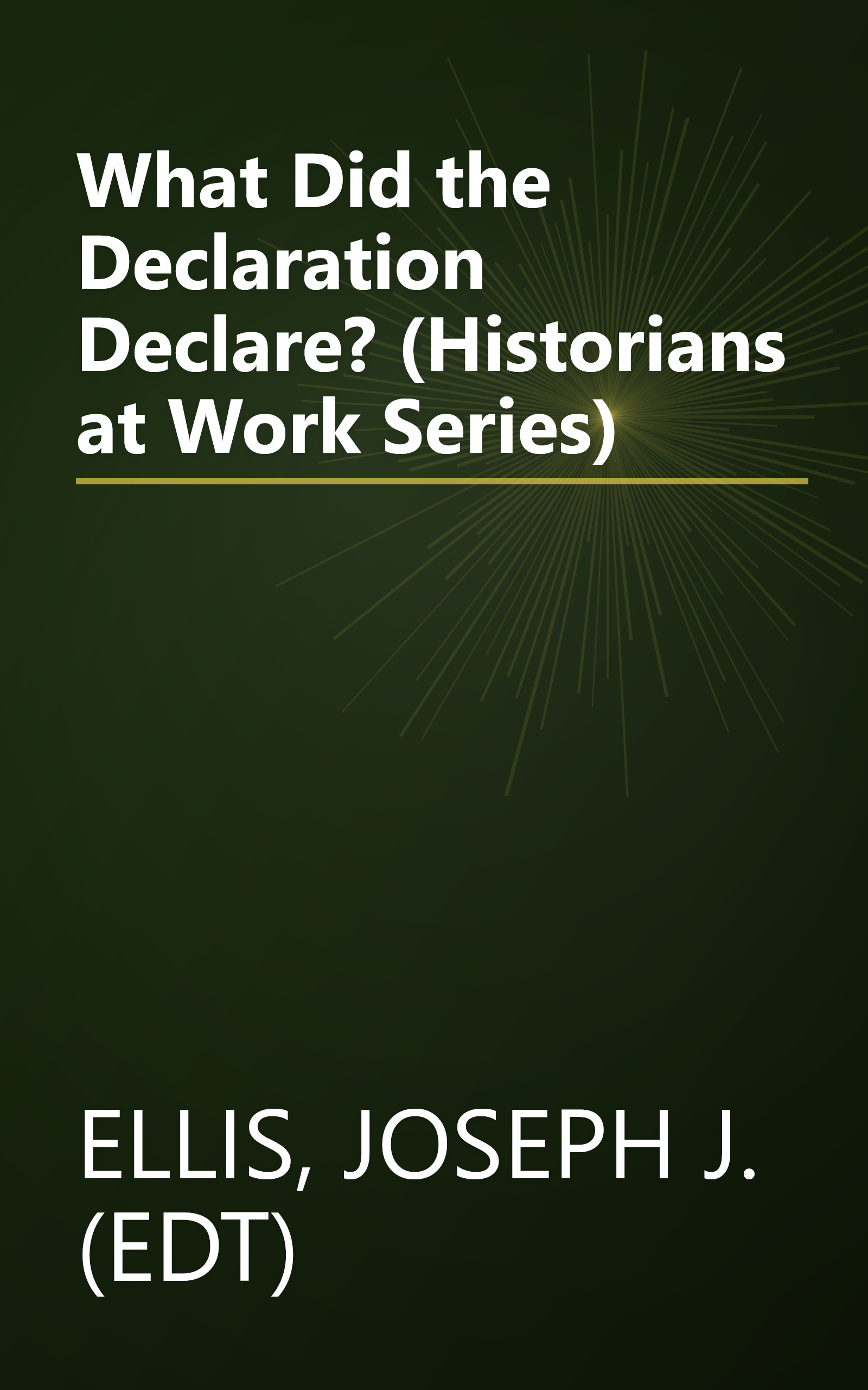 What Did the Declaration Declare? (Historians at Work Series) book cover