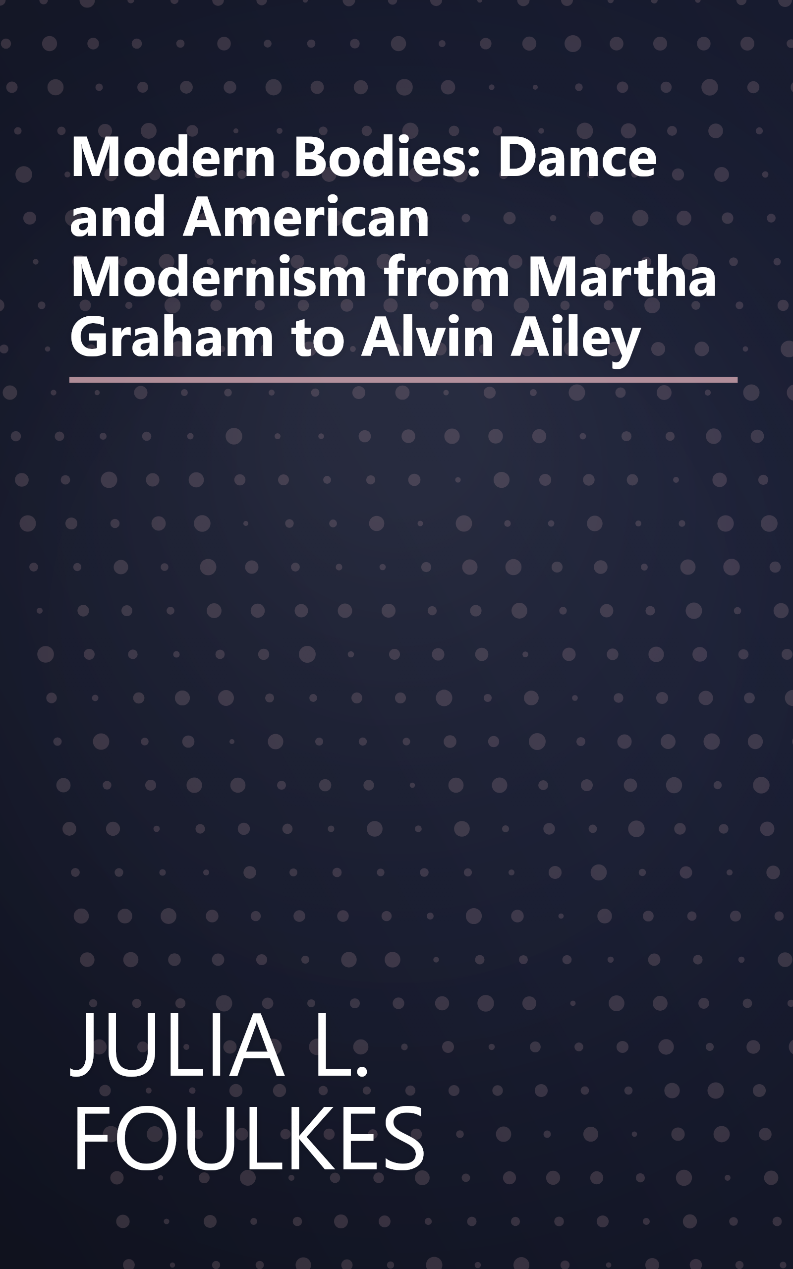 Modern Bodies: Dance and American Modernism from Martha Graham to Alvin Ailey book cover