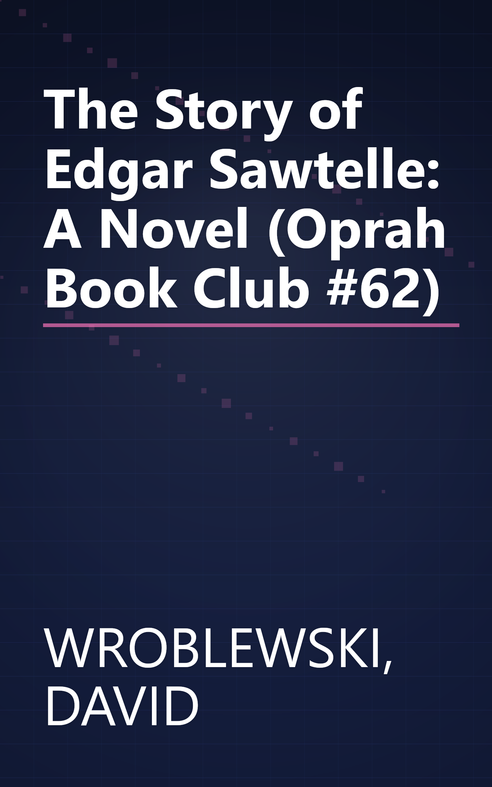 The Story of Edgar Sawtelle: A Novel (Oprah Book Club #62) book cover