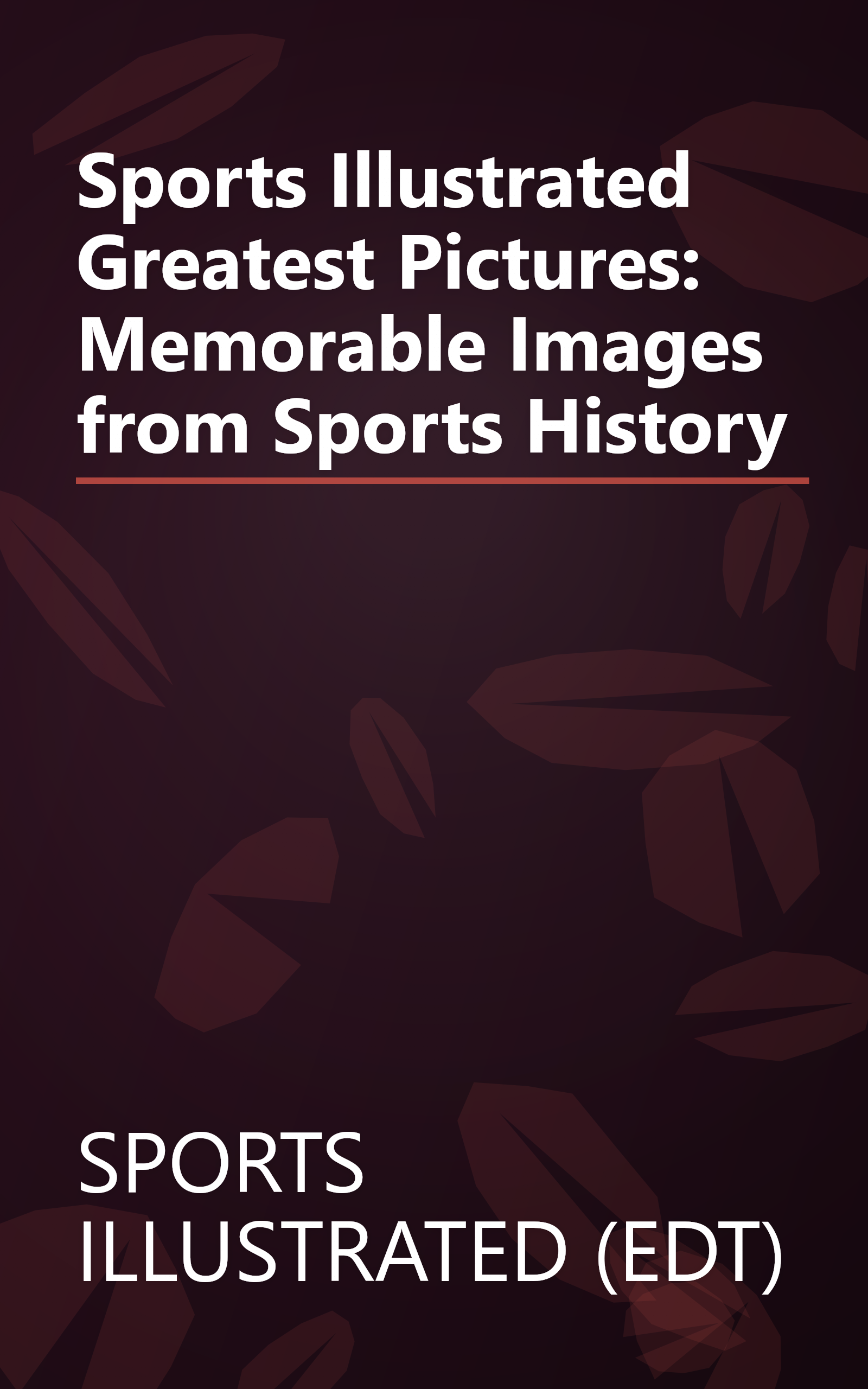 Sports Illustrated Greatest Pictures: Memorable Images from Sports History book cover