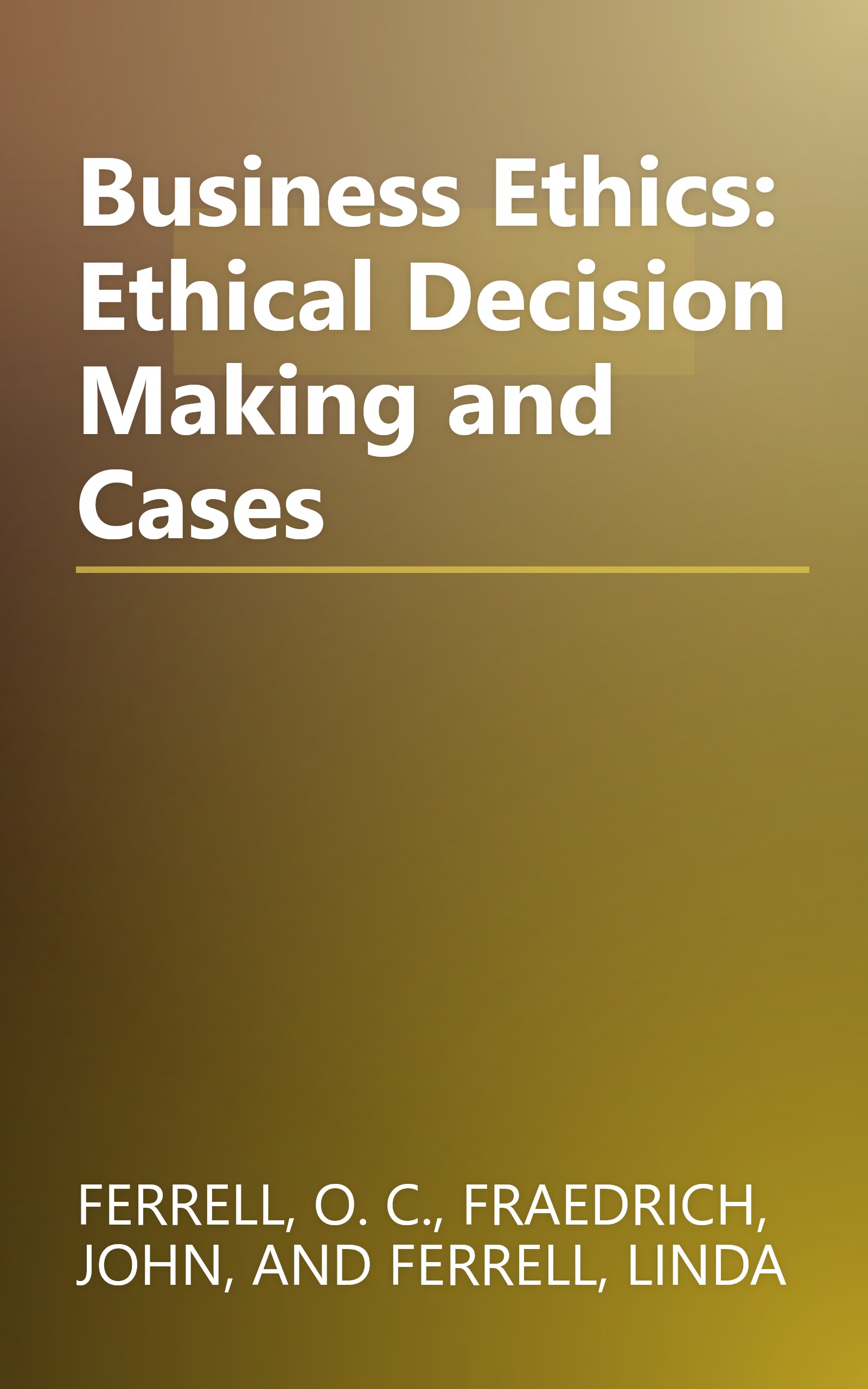 Business Ethics: Ethical Decision Making and Cases book cover