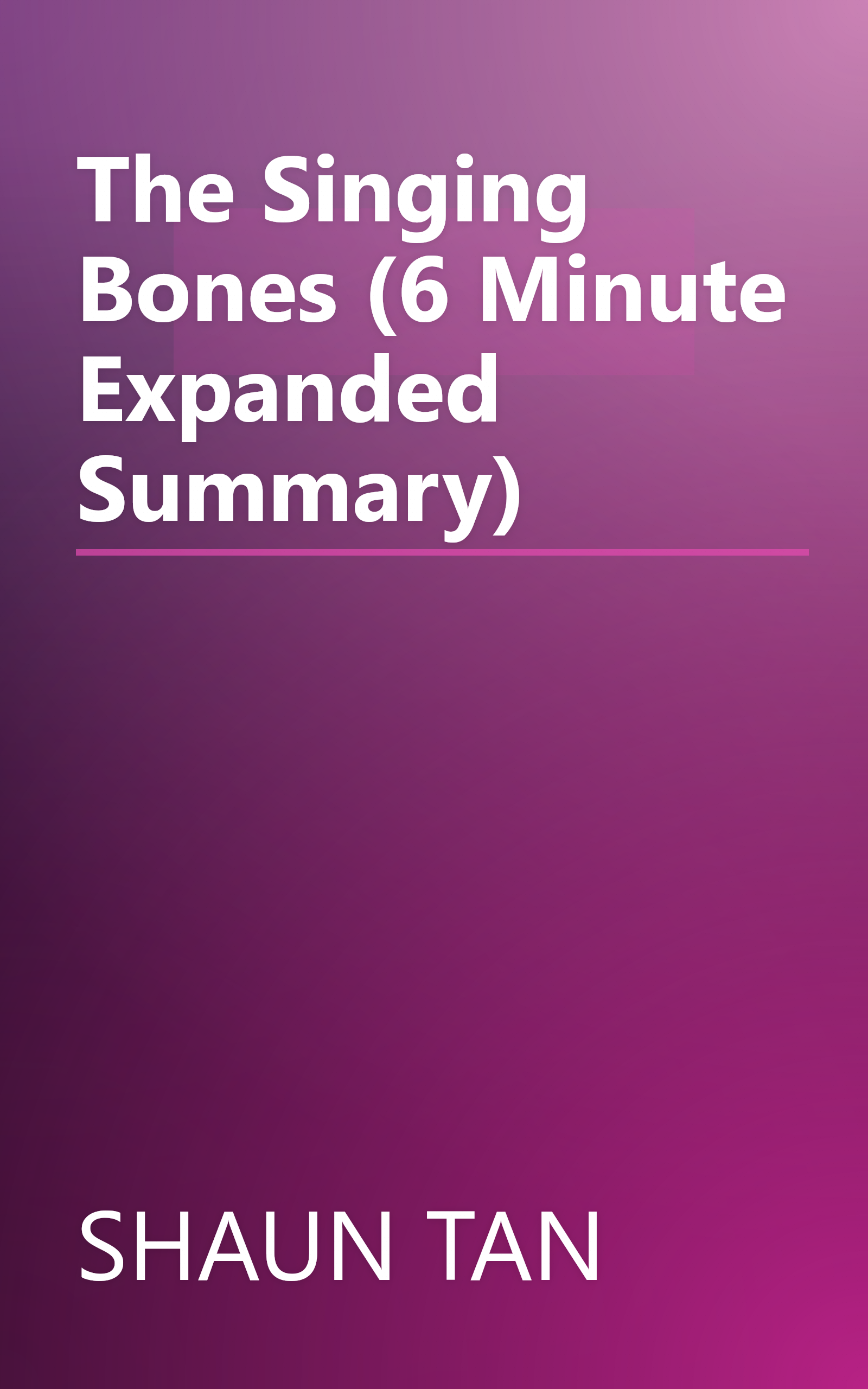 The Singing Bones (6 Minute   Expanded Summary) book cover