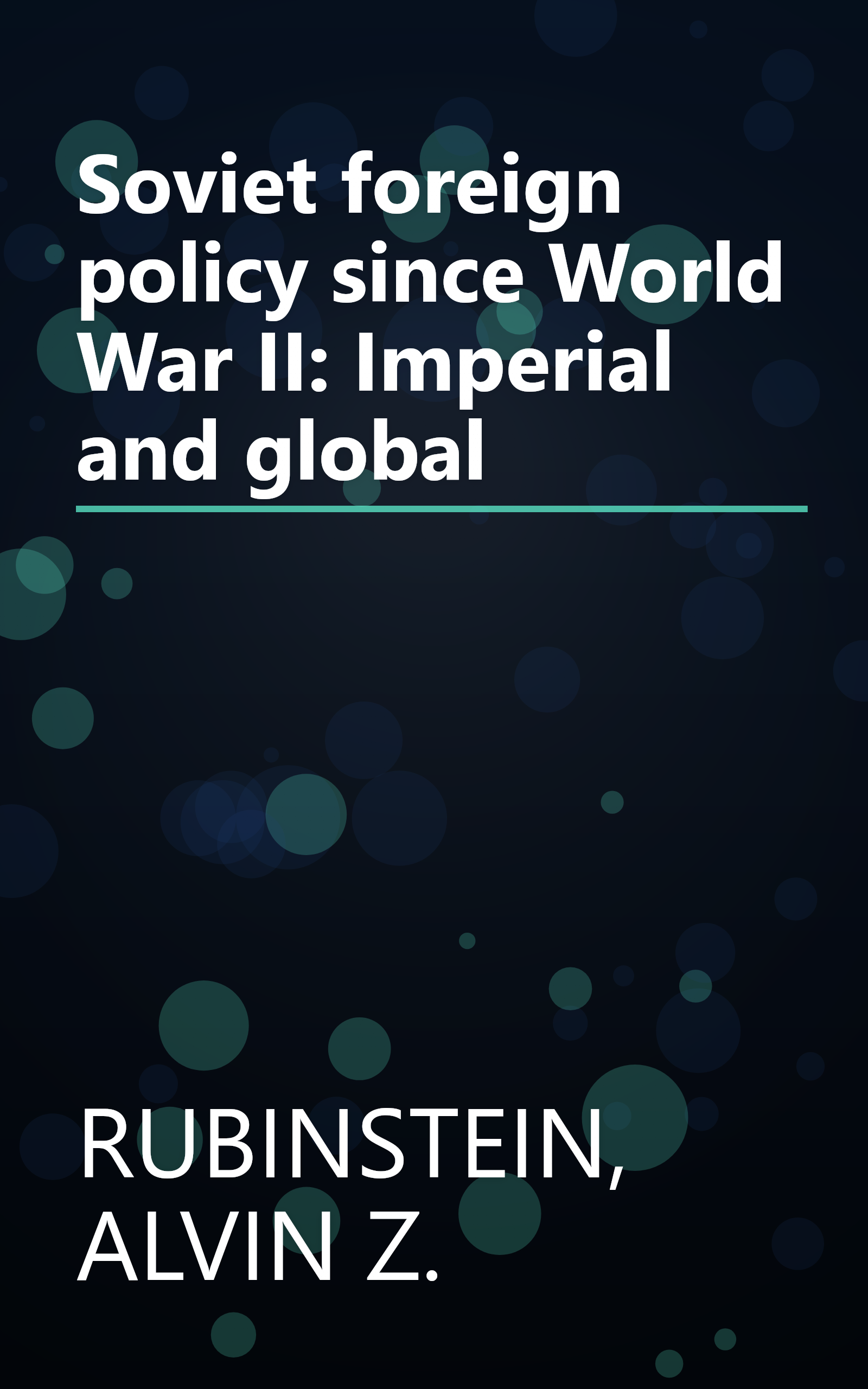 Soviet foreign policy since World War II: Imperial and global book cover