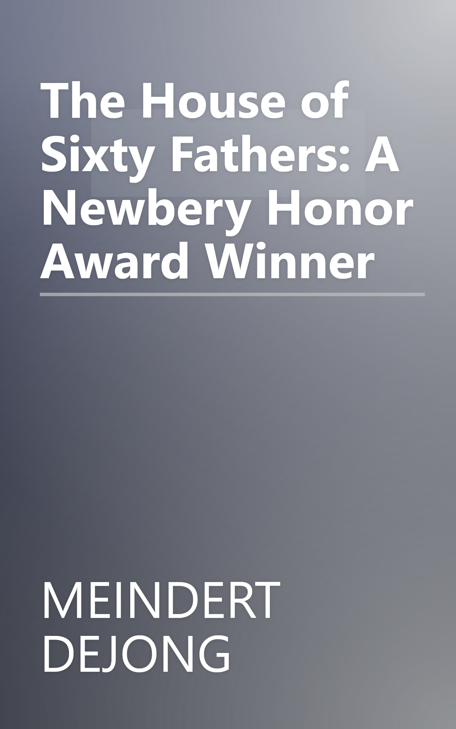 The House of Sixty Fathers: A Newbery Honor Award Winner book cover