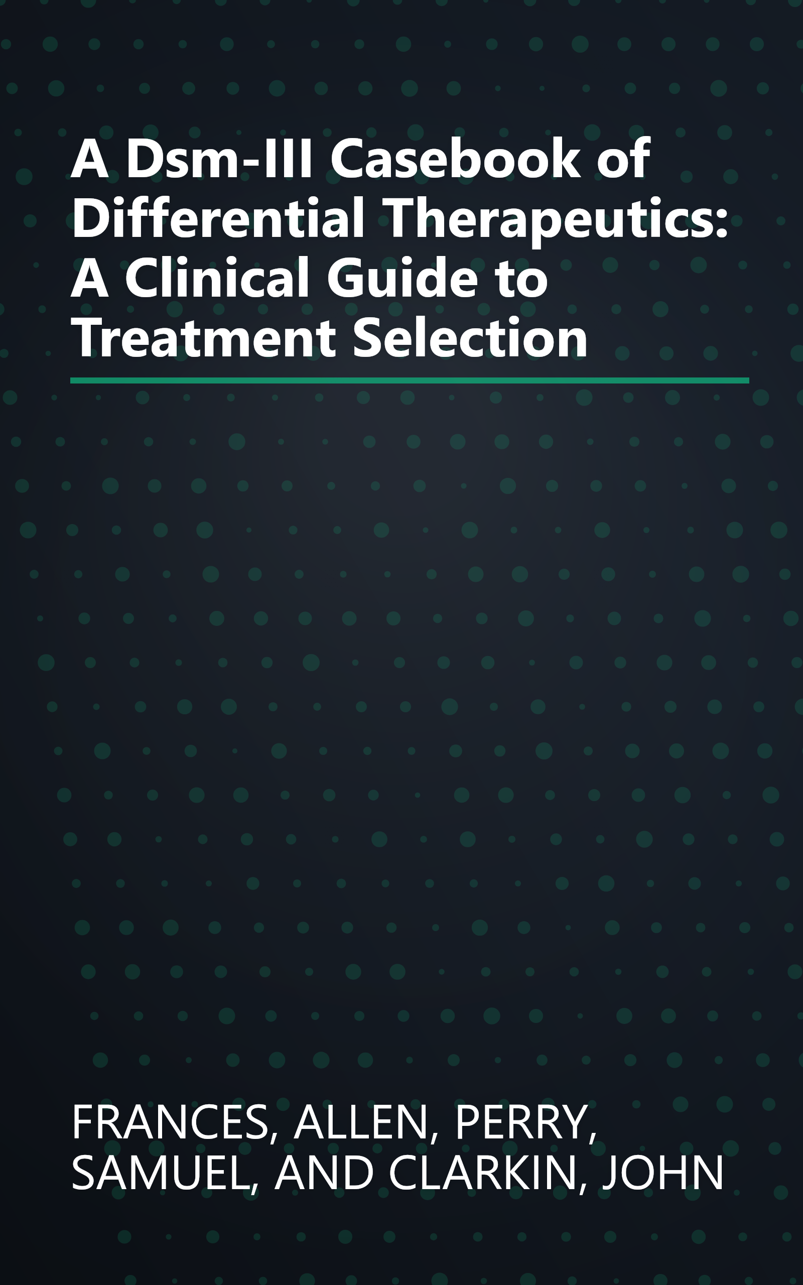 A Dsm-III Casebook of Differential Therapeutics: A Clinical Guide to Treatment Selection book cover
