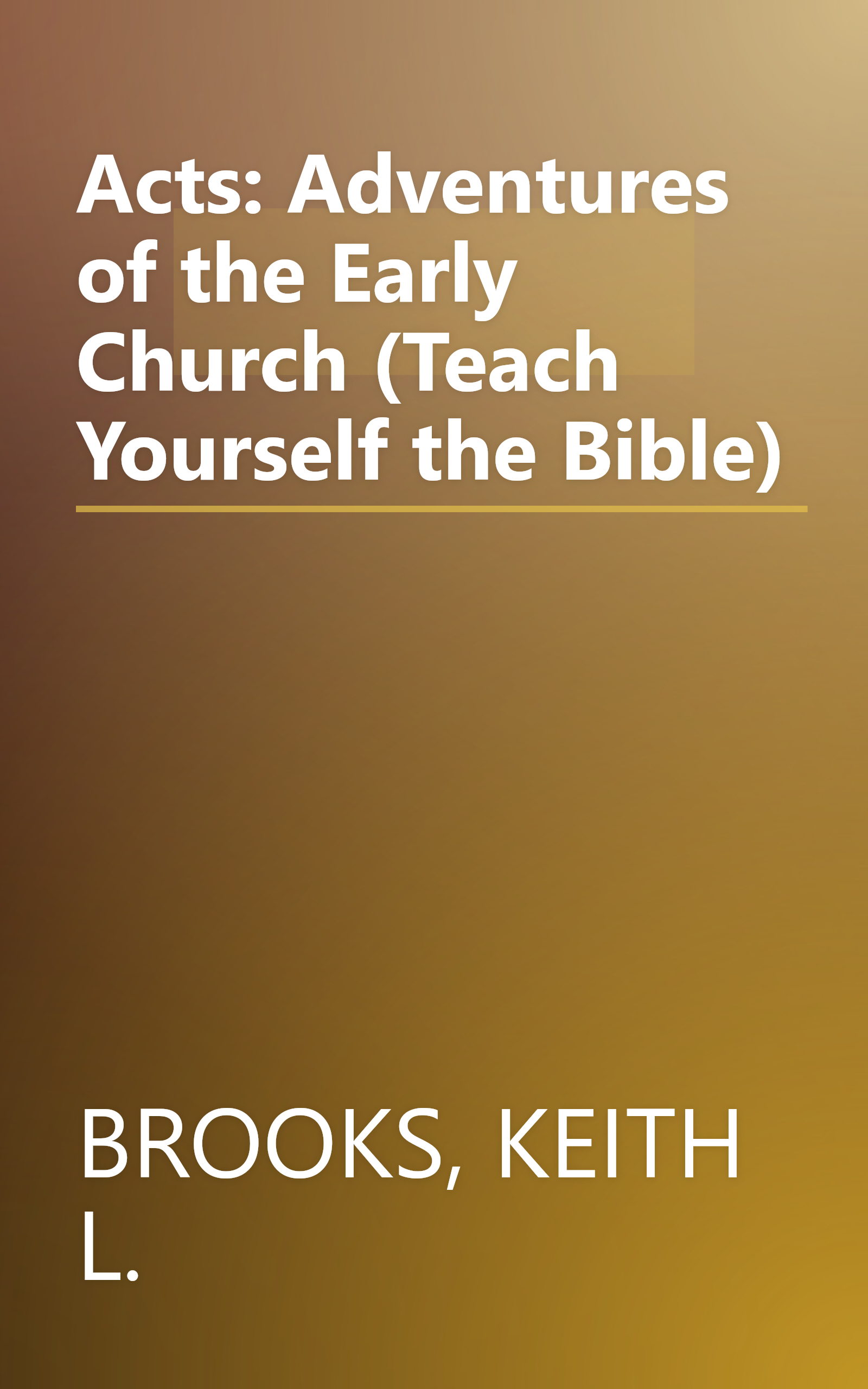 Acts: Adventures of the Early Church (Teach Yourself the Bible) book cover