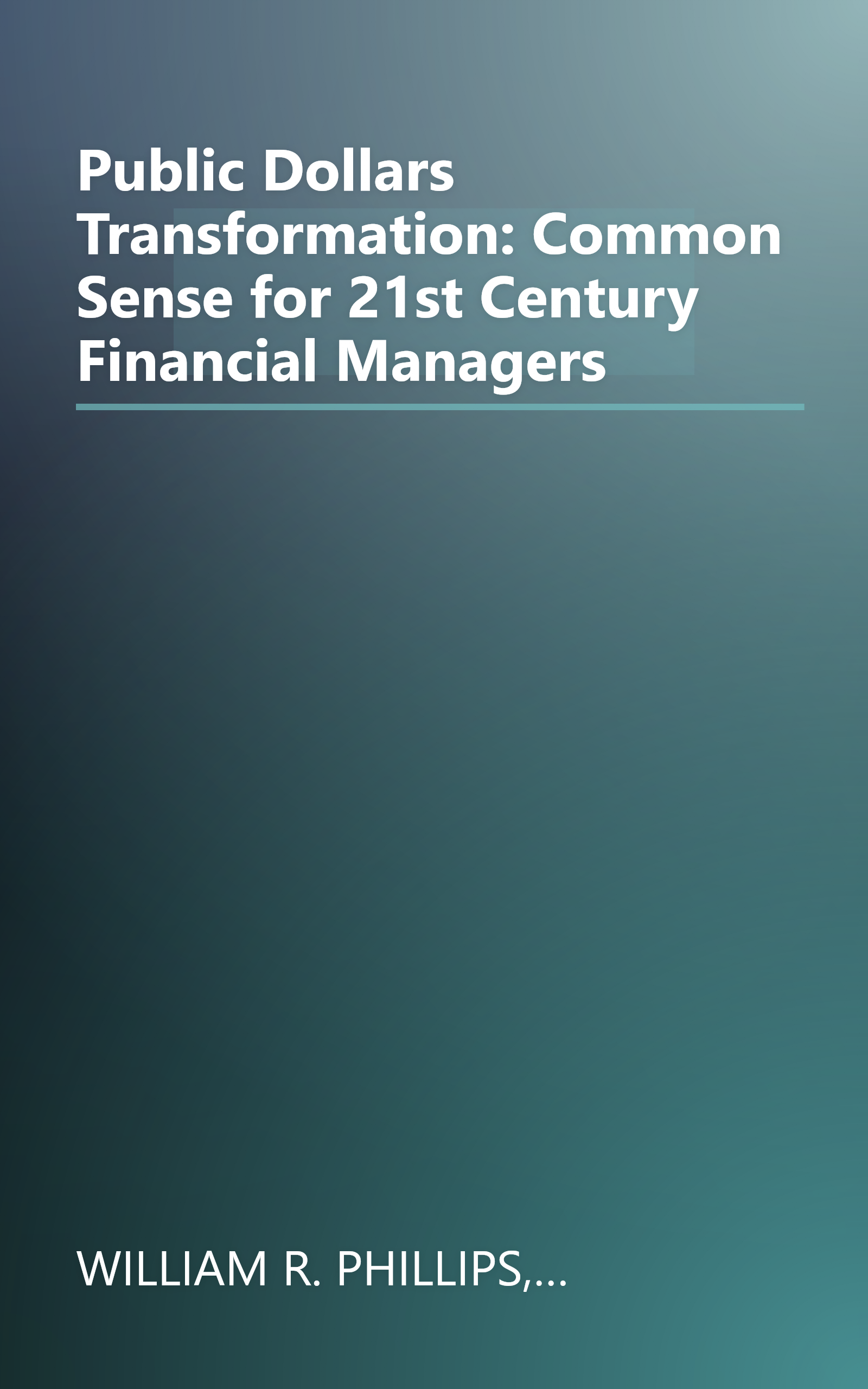 Public Dollars Transformation: Common Sense for 21st Century Financial Managers book cover