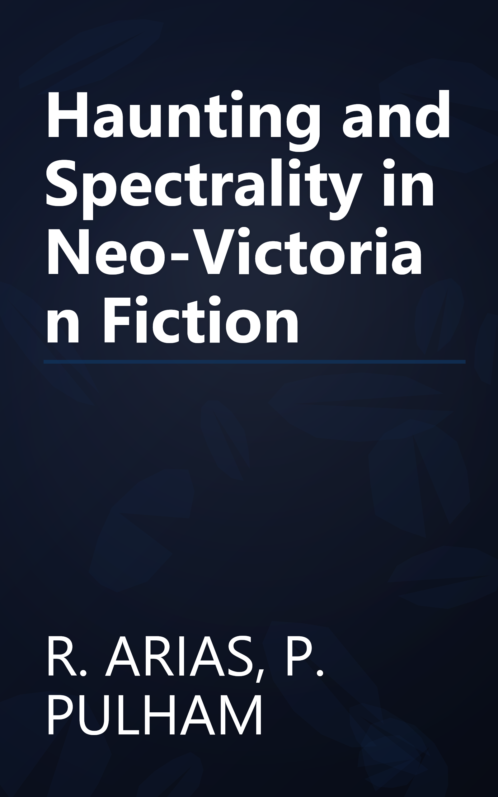 Haunting and Spectrality in Neo-Victorian Fiction book cover