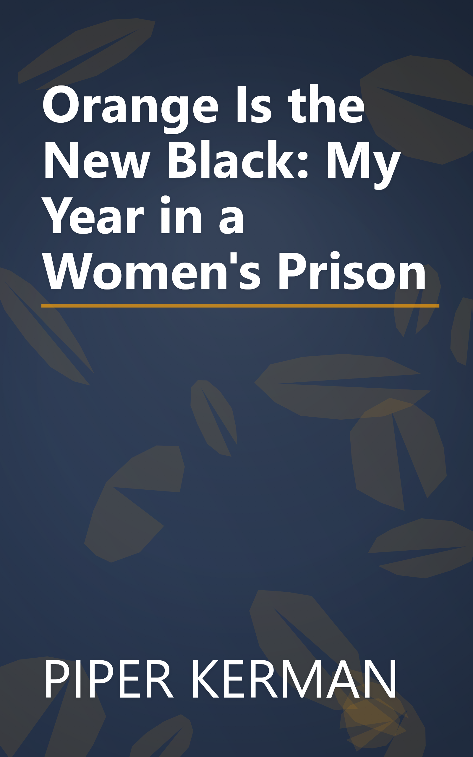 Orange Is the New Black: My Year in a Women's Prison book cover