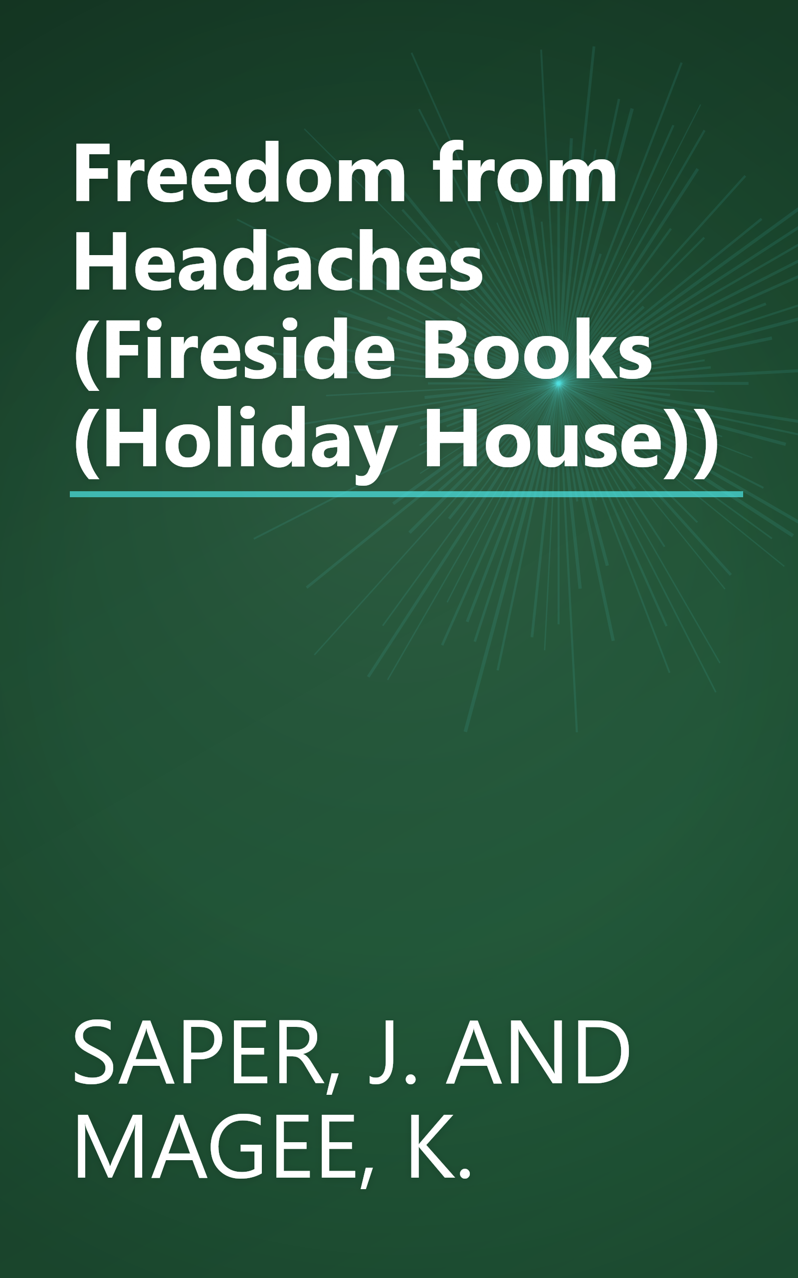 Freedom from Headaches (Fireside Books (Holiday House)) book cover