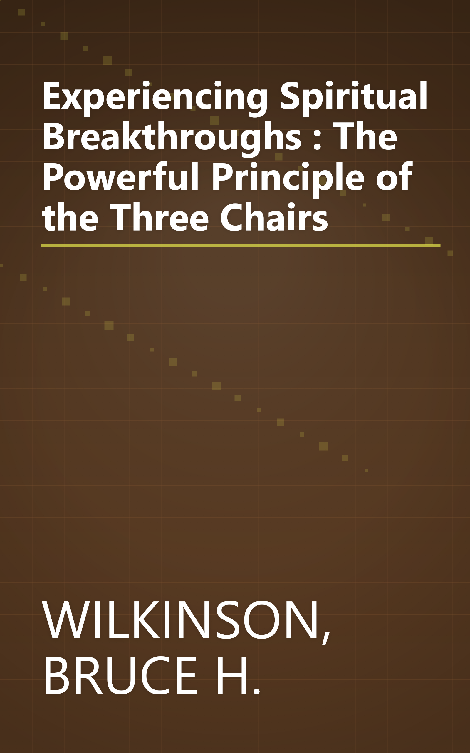 Experiencing Spiritual Breakthroughs : The Powerful Principle of the Three Chairs book cover