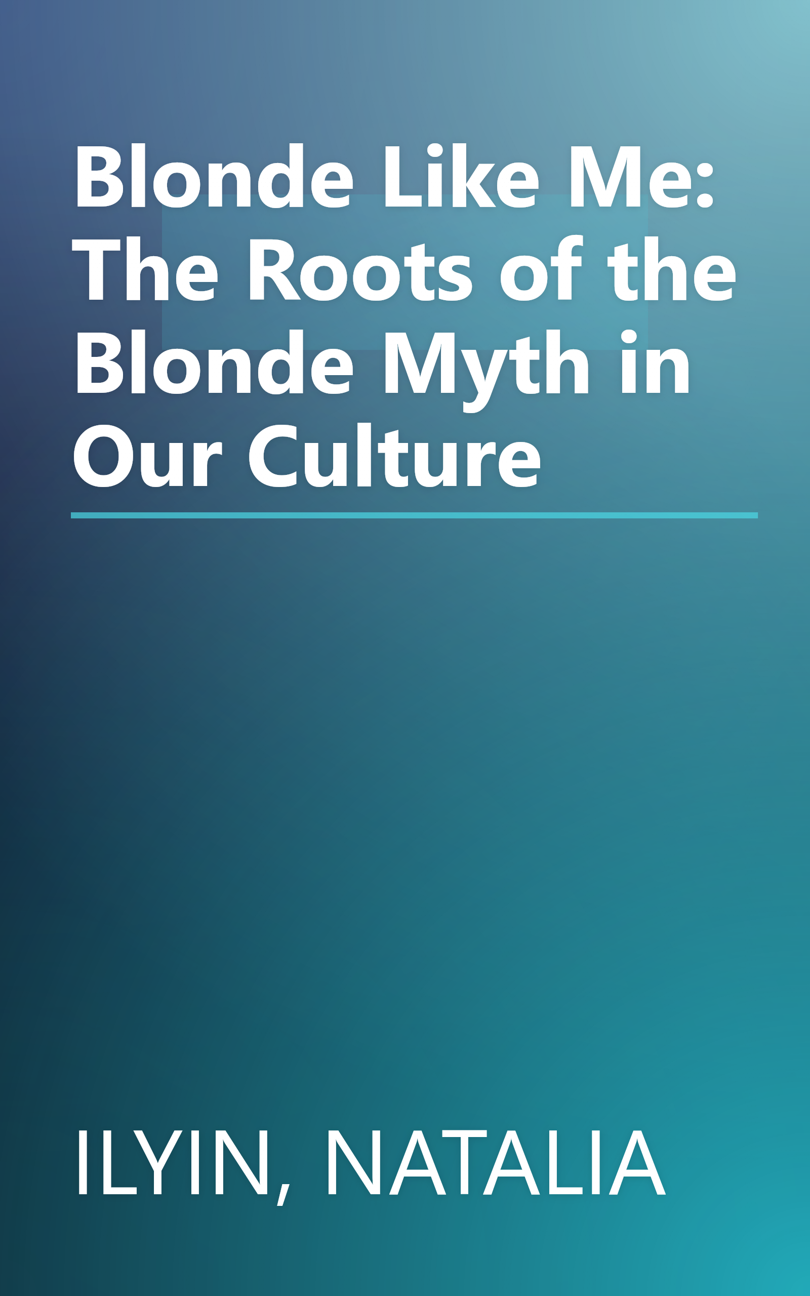 Blonde Like Me: The Roots of the Blonde Myth in Our Culture book cover